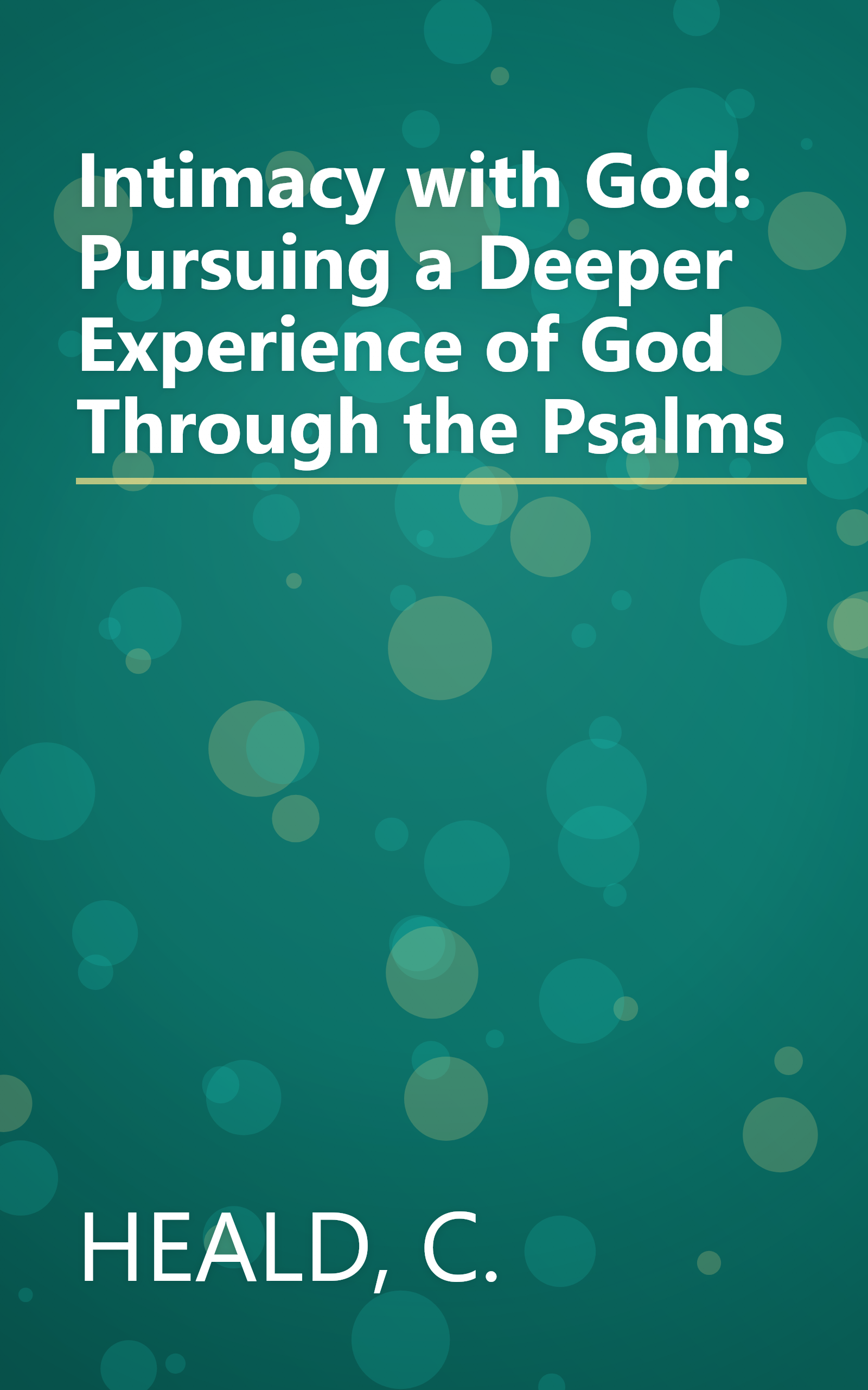 Intimacy with God: Pursuing a Deeper Experience of God Through the Psalms book cover