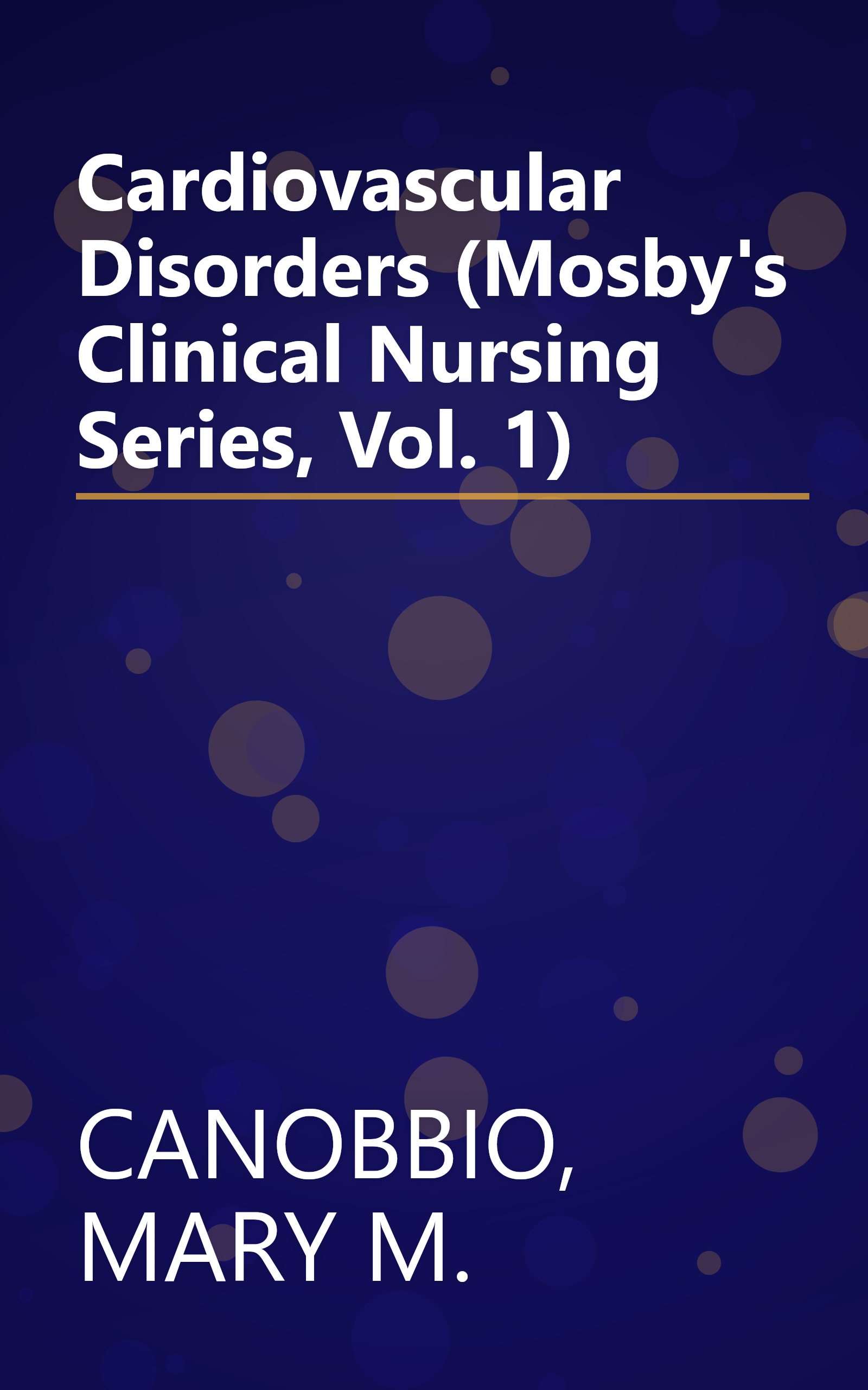 Cardiovascular Disorders (Mosby's Clinical Nursing Series, Vol. 1) book cover