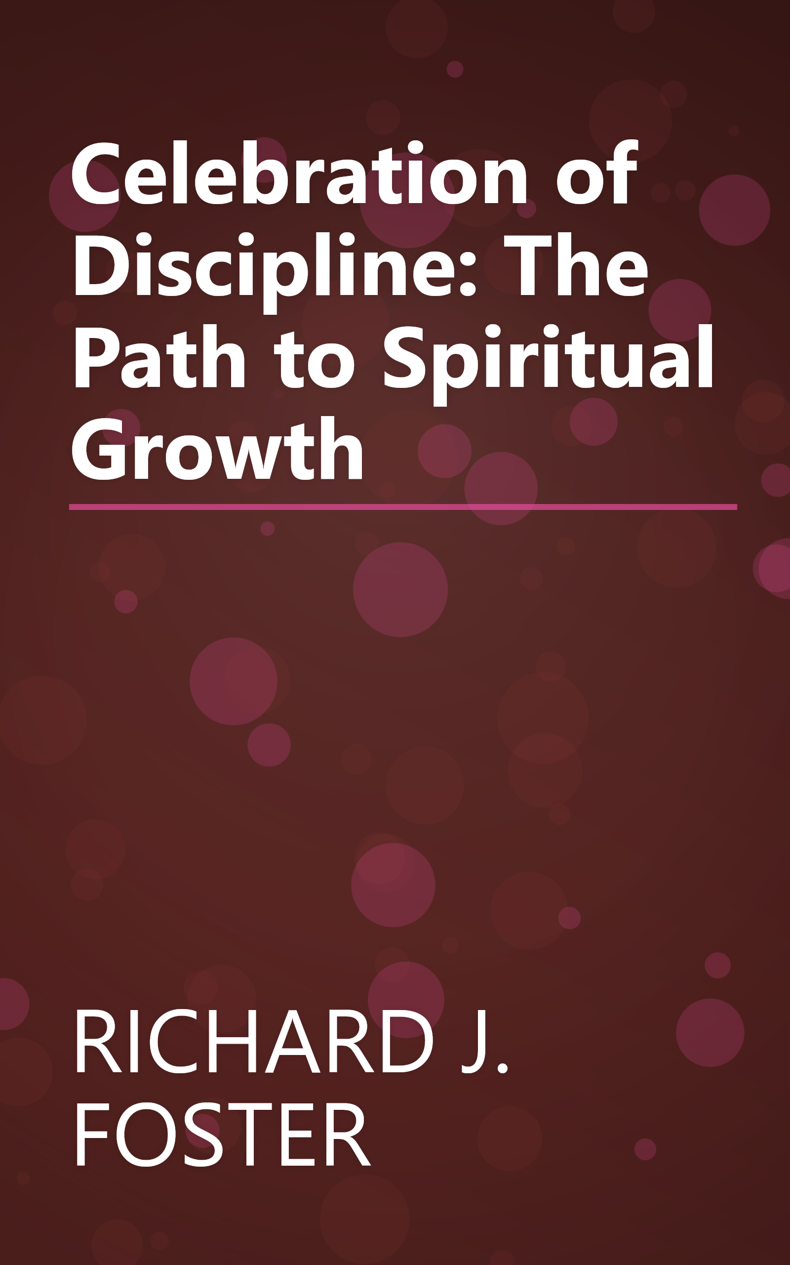Celebration of Discipline: The Path to Spiritual Growth book cover
