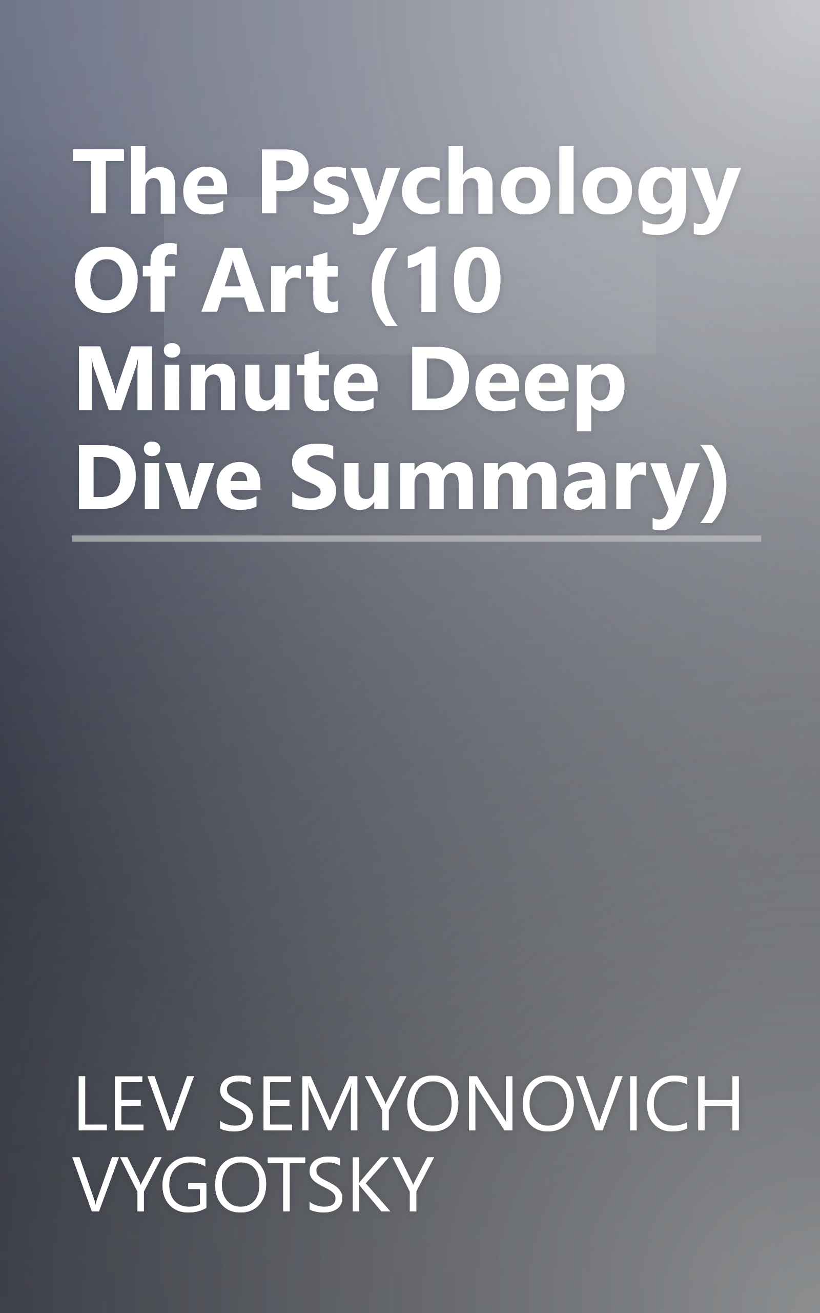 The Psychology Of Art (10 Minute   Deep Dive Summary) book cover