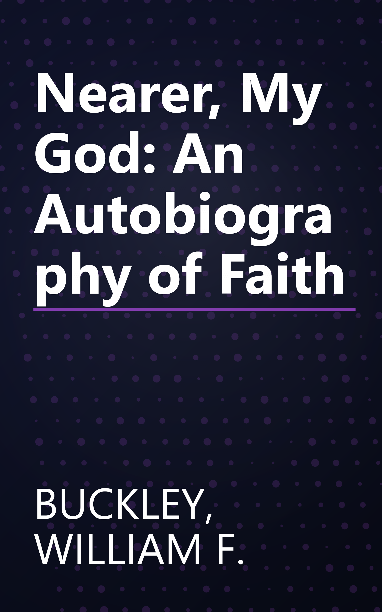 Nearer, My God: An Autobiography of Faith book cover