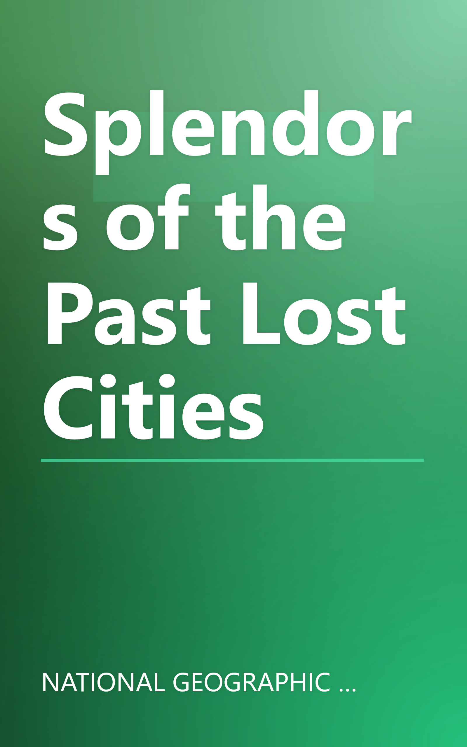 Splendors of the Past Lost Cities book cover