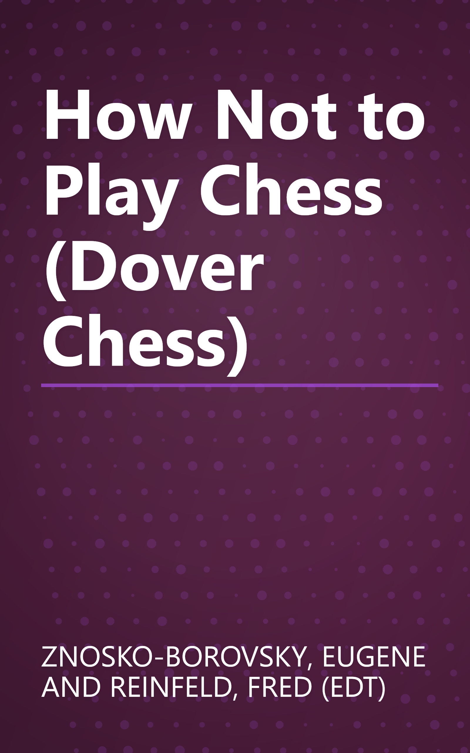 How Not to Play Chess (Dover Chess) book cover