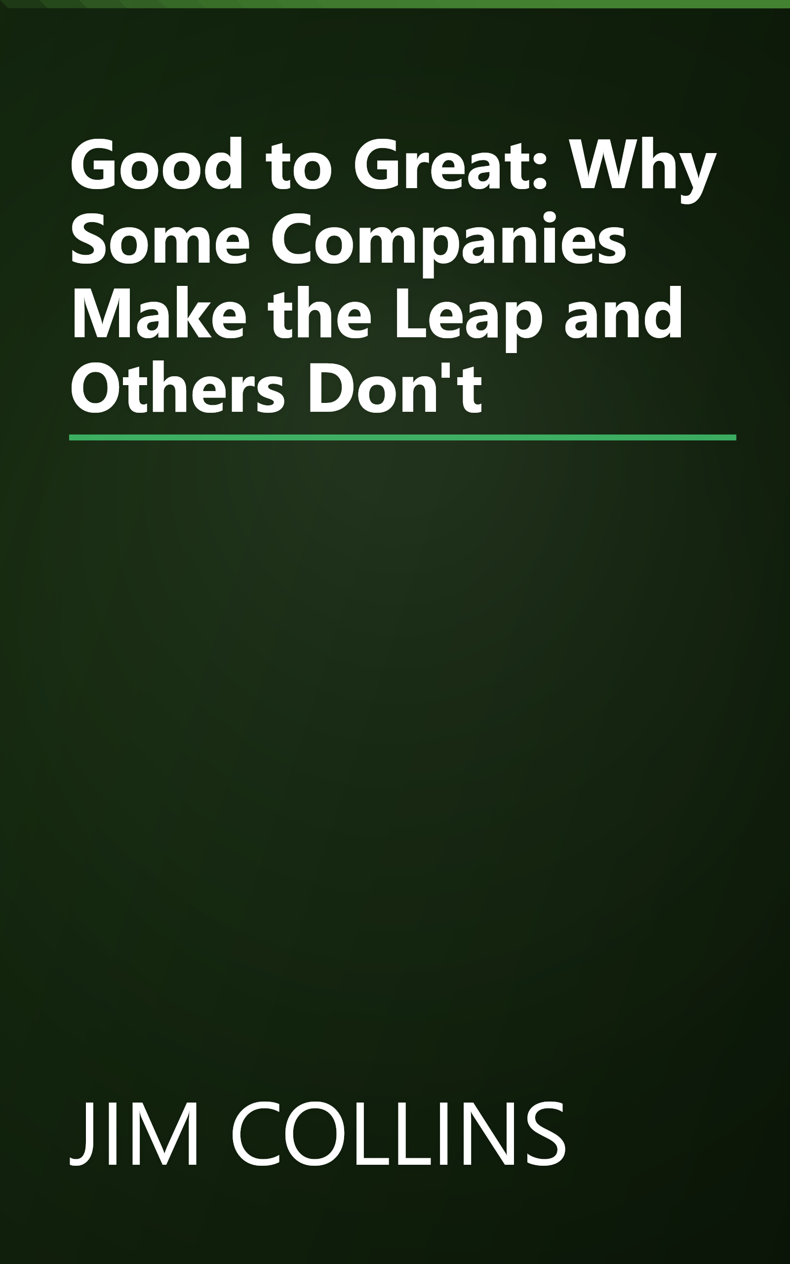 Good to Great: Why Some Companies Make the Leap and Others Don't book cover