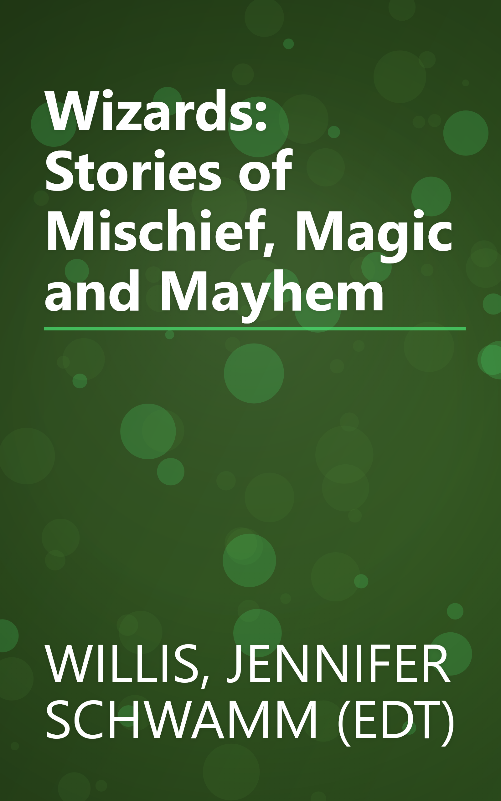Wizards: Stories of Mischief, Magic and Mayhem book cover
