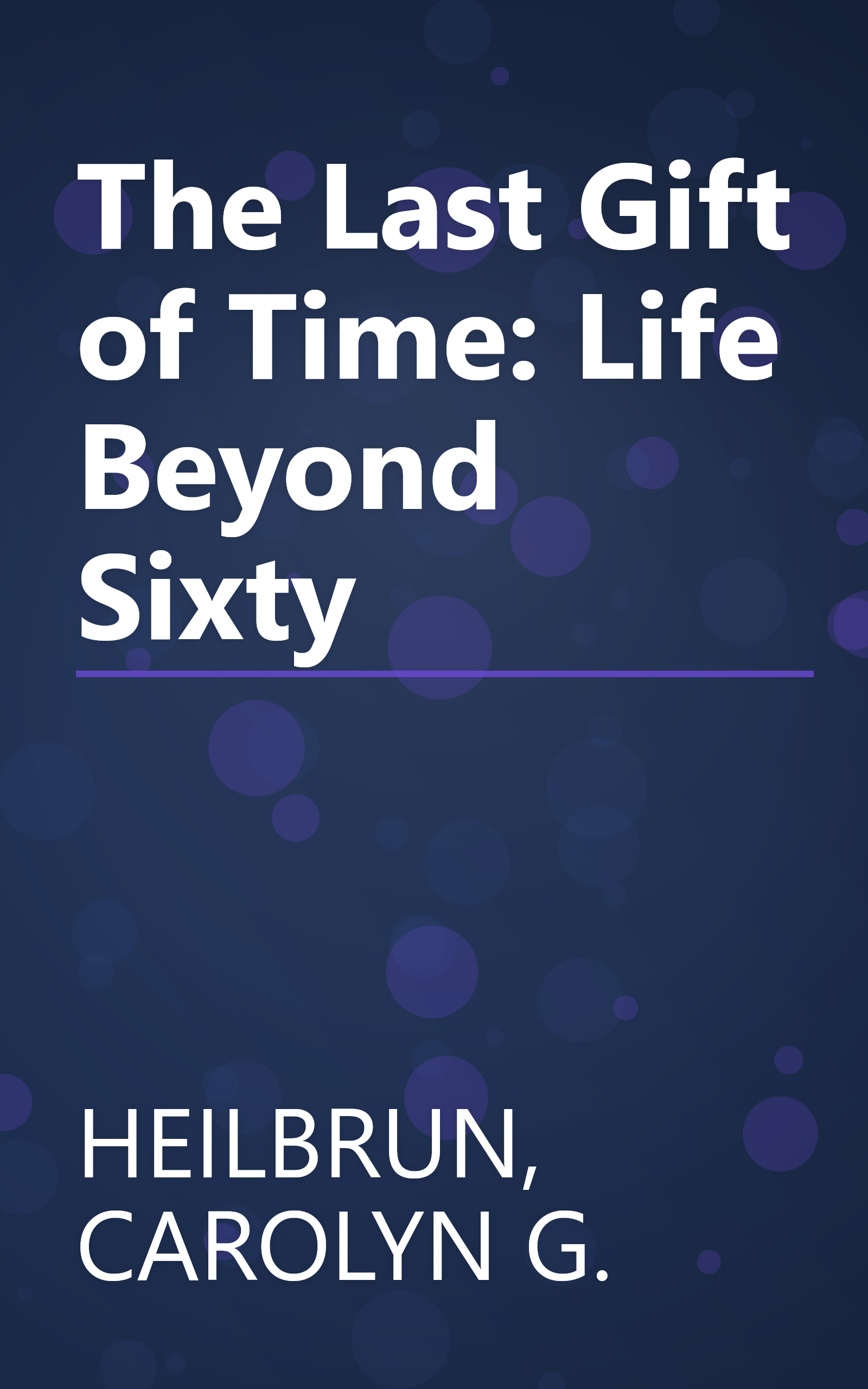 The Last Gift of Time: Life Beyond Sixty book cover