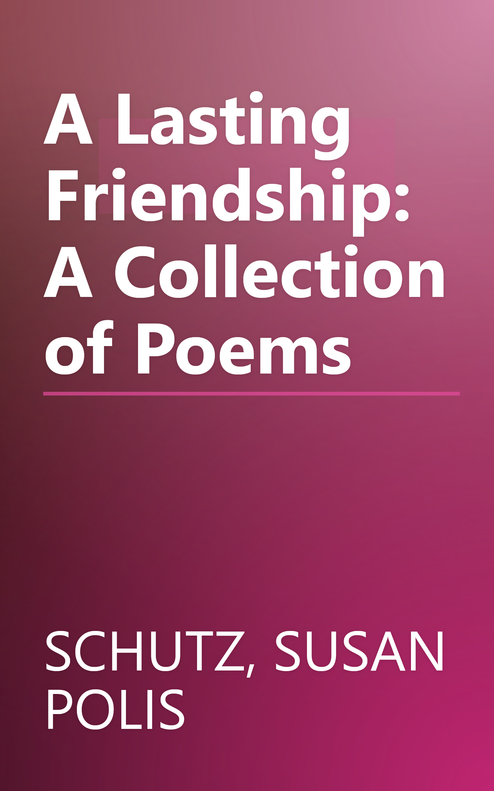 A Lasting Friendship: A Collection of Poems book cover