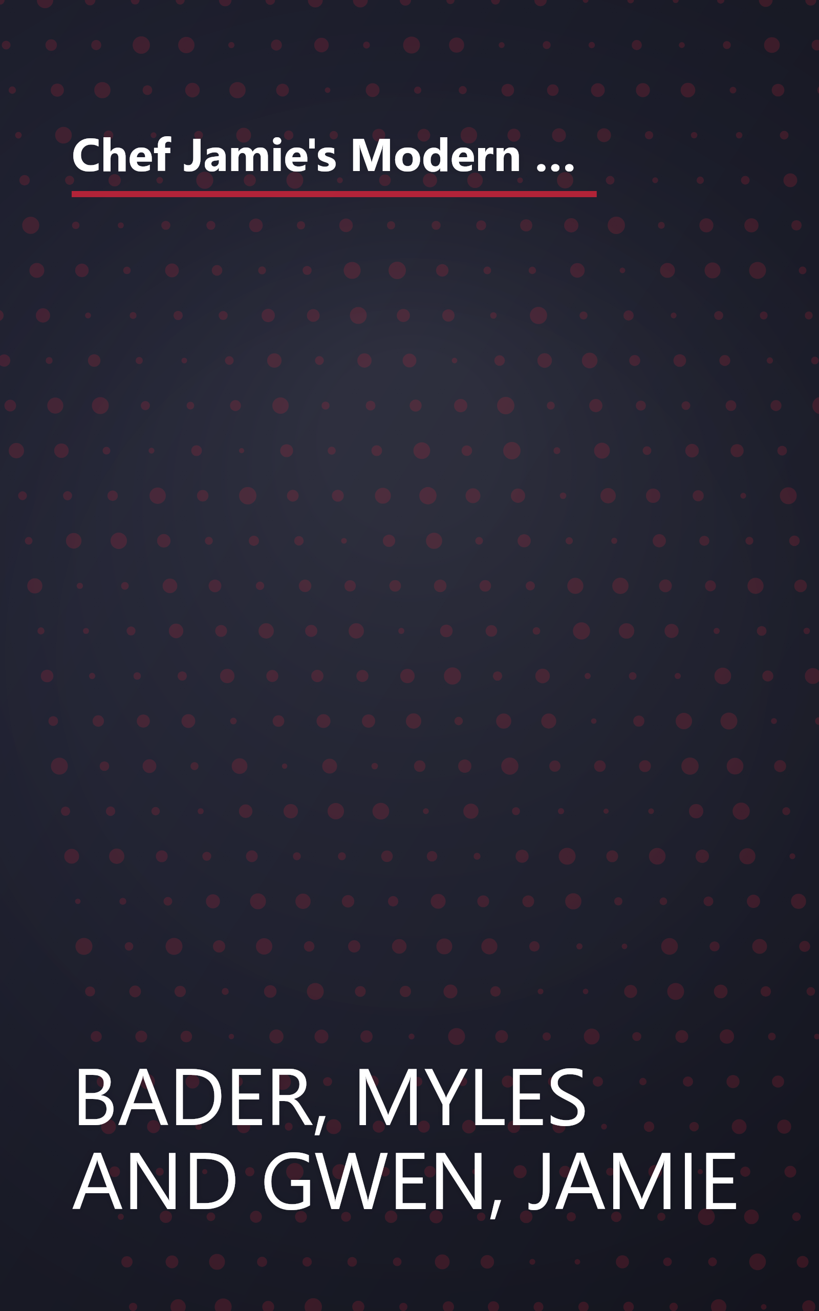 Chef Jamie's Modern Comforts: Healthy Updates for Traditional Foods * Over 200 Recipes with Healthy Tips & Chefs' Secrets book cover