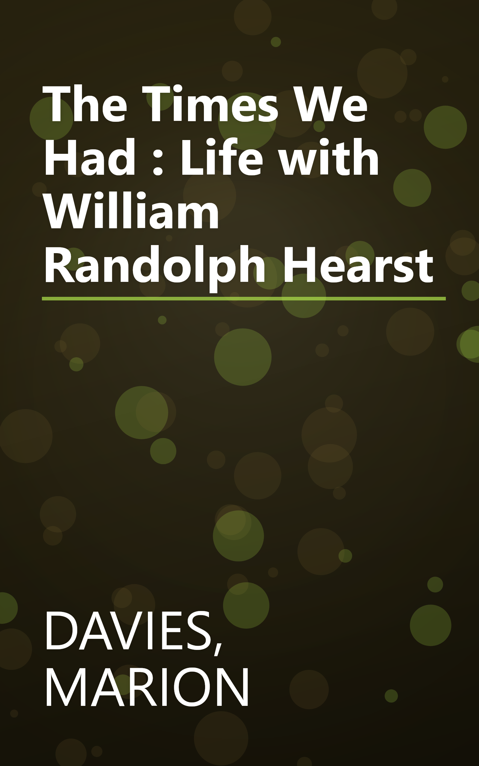 The Times We Had : Life with William Randolph Hearst book cover