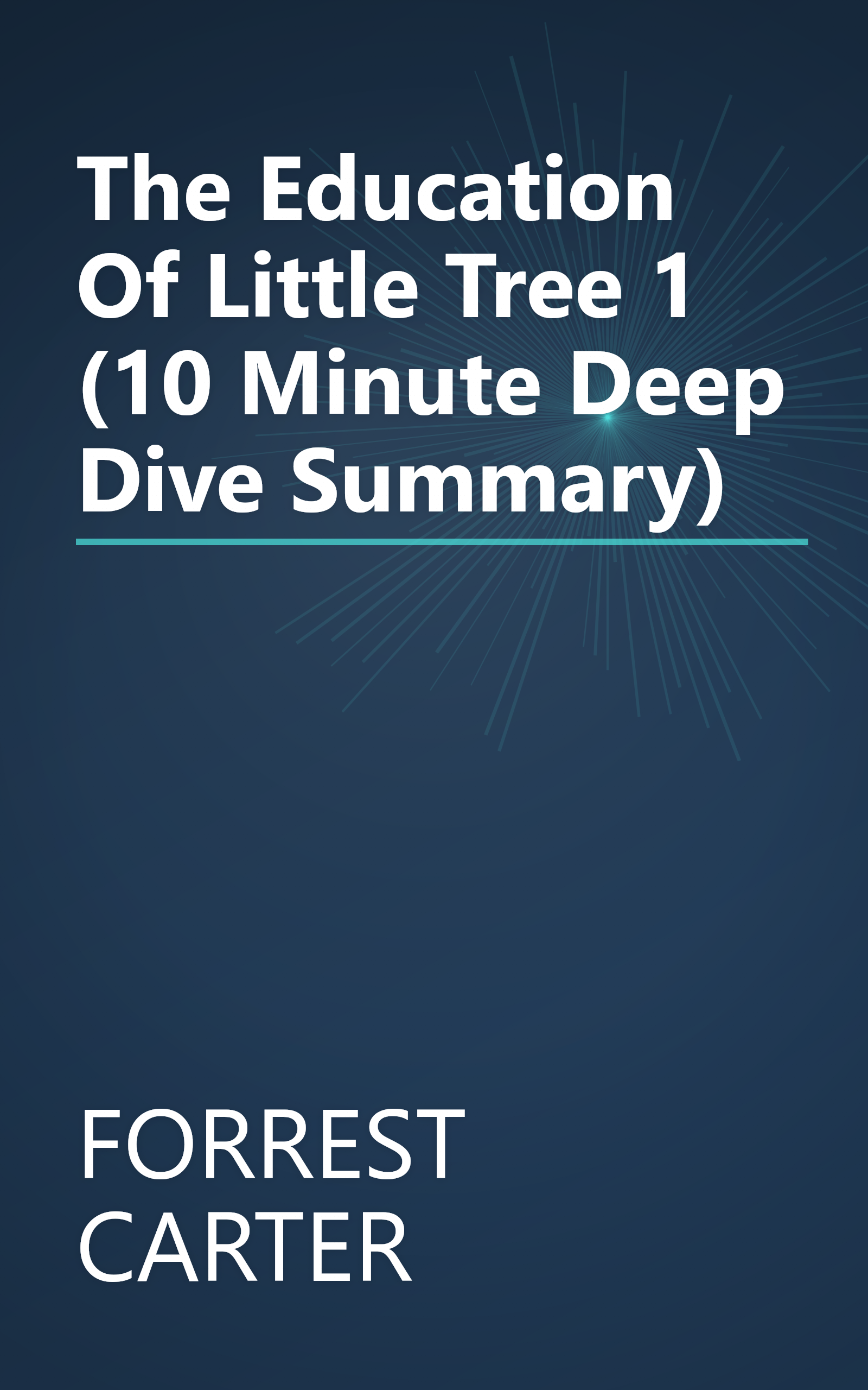 The Education Of Little Tree 1 (10 Minute   Deep Dive Summary) book cover