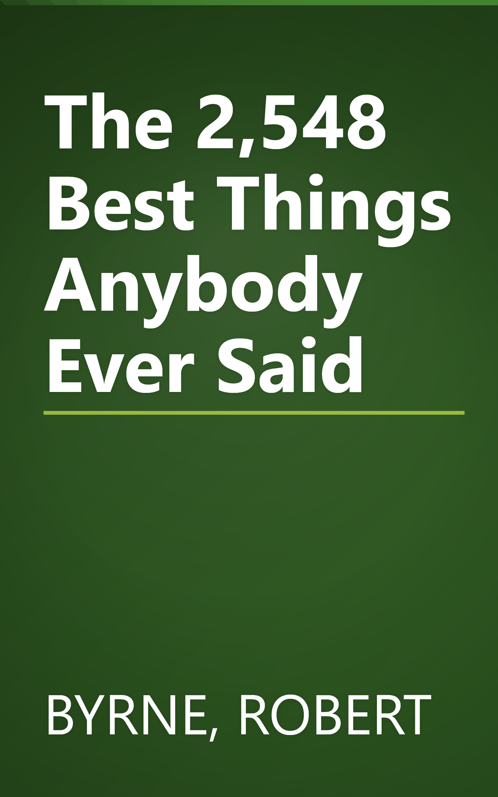 The 2,548 Best Things Anybody Ever Said book cover