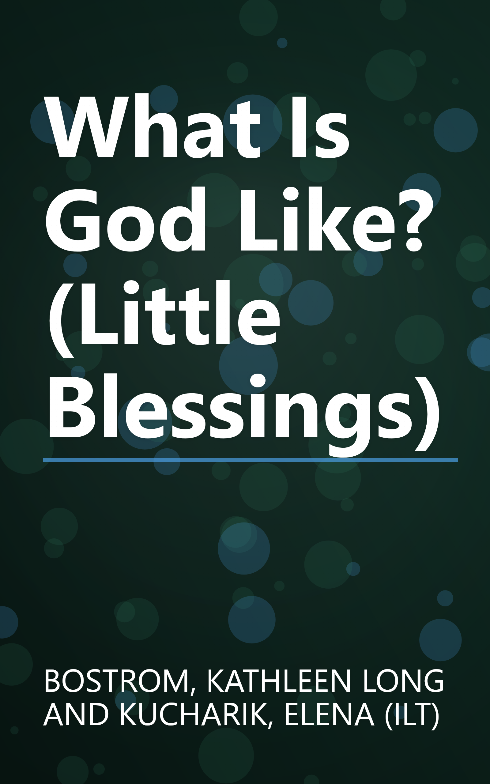 What Is God Like? (Little Blessings) book cover