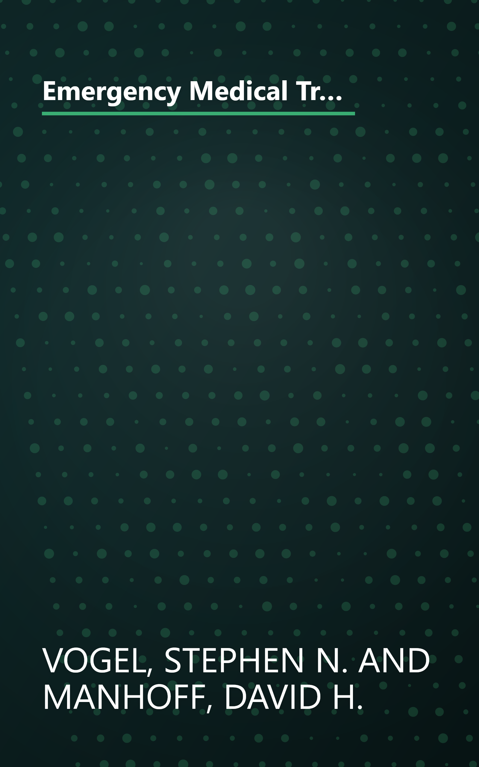 Emergency Medical Treatment: Infants, Children, and Adults : A Handbook on What to Do in an Emergency to Keep Someone Alive Until Help Arrives book cover