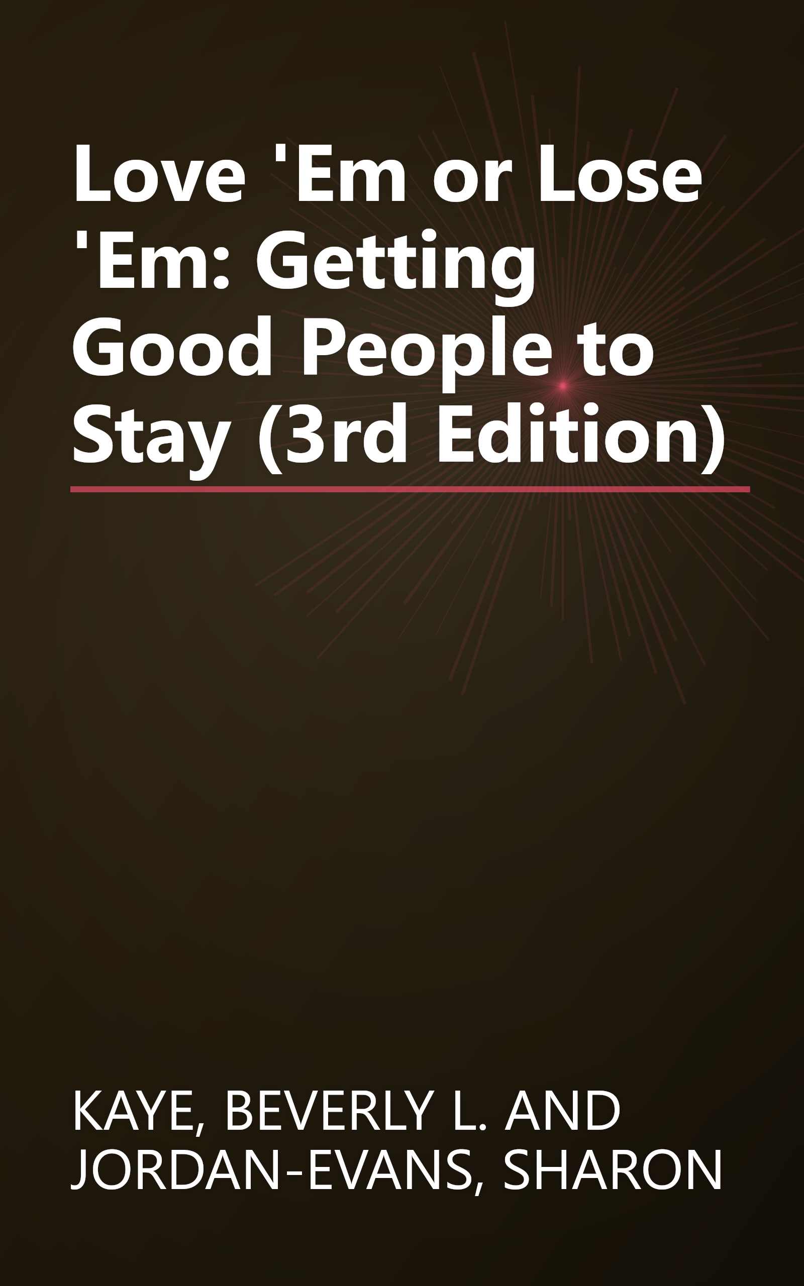 Love 'Em or Lose 'Em: Getting Good People to Stay (3rd Edition) book cover