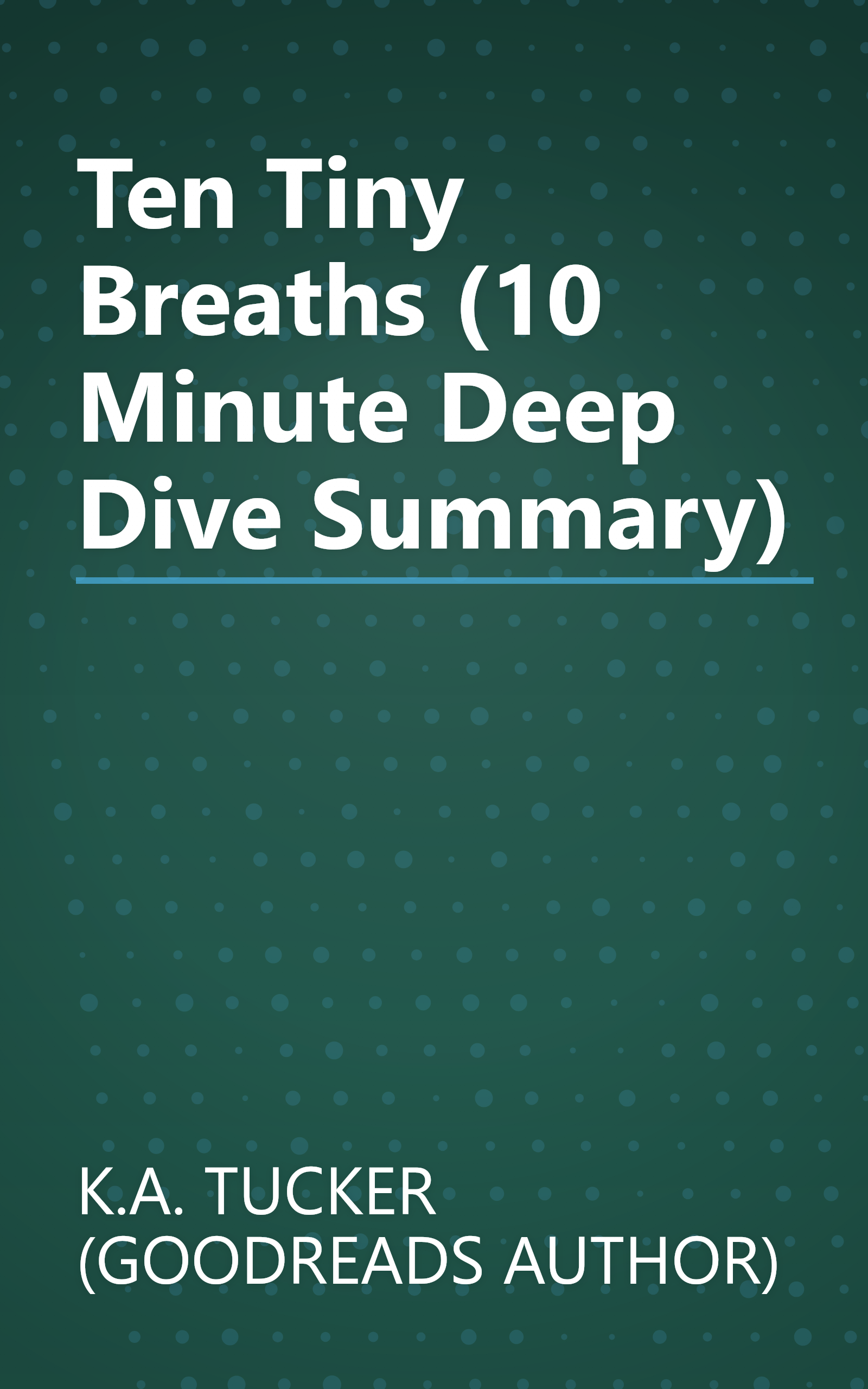 Ten Tiny Breaths (10 Minute   Deep Dive Summary) book cover