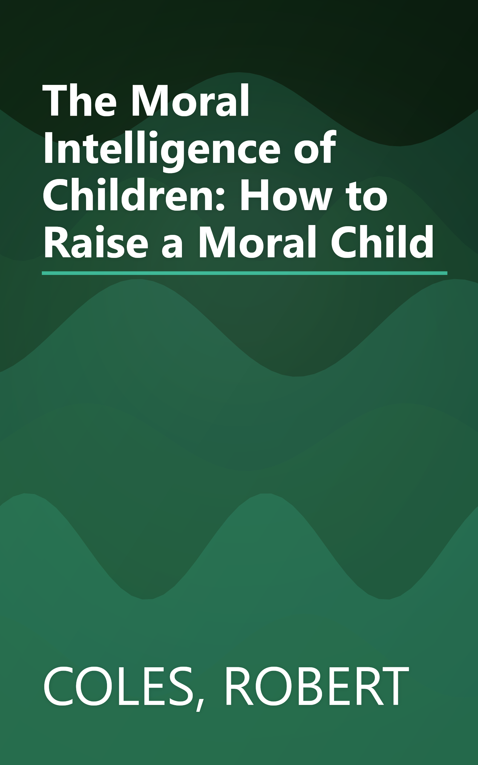 The Moral Intelligence of Children: How to Raise a Moral Child book cover