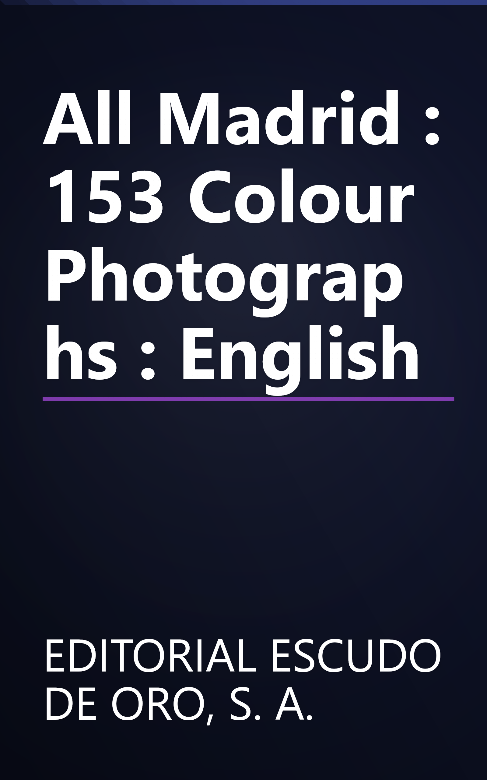 All Madrid : 153 Colour Photographs : English book cover
