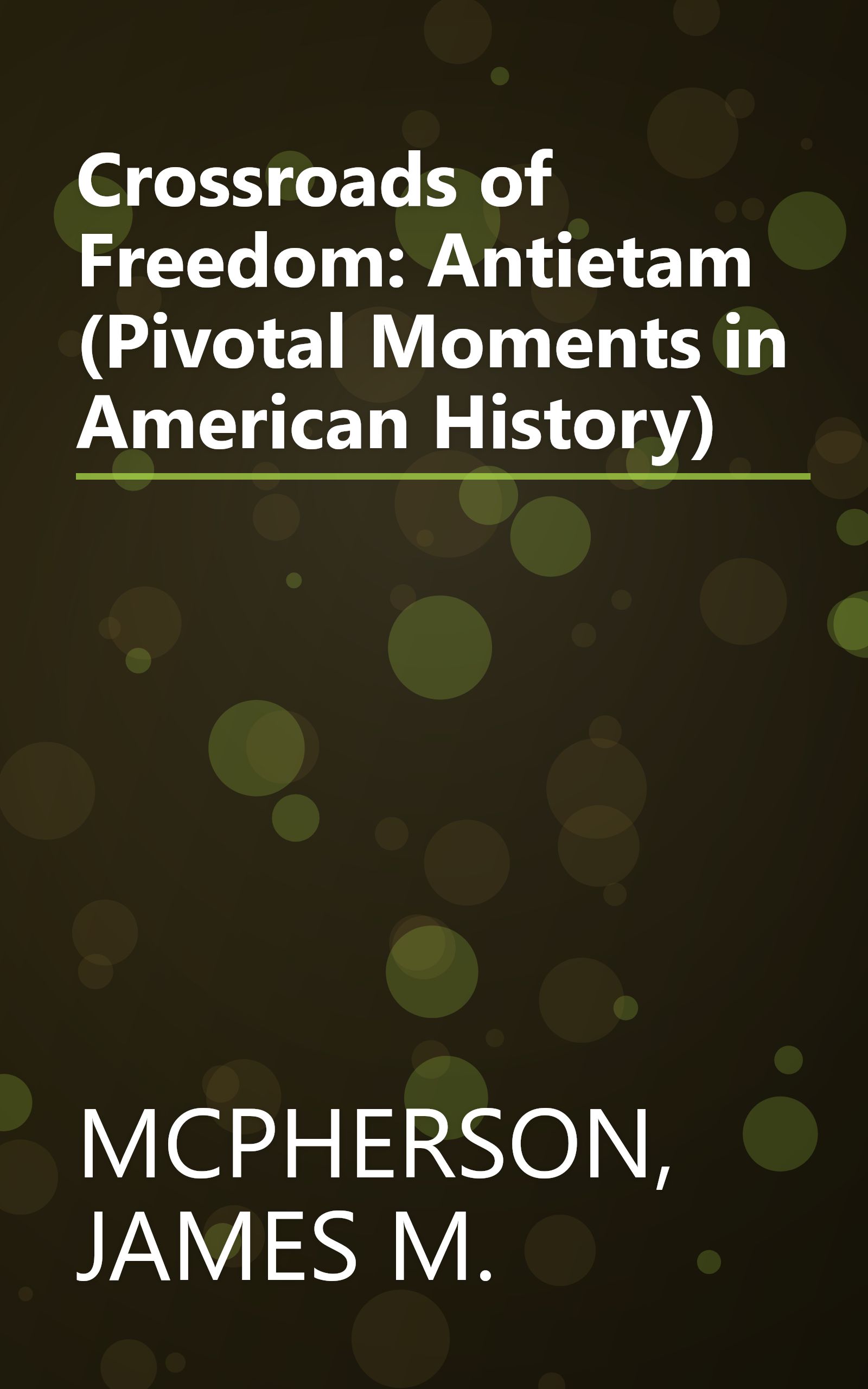Crossroads of Freedom: Antietam (Pivotal Moments in American History) book cover
