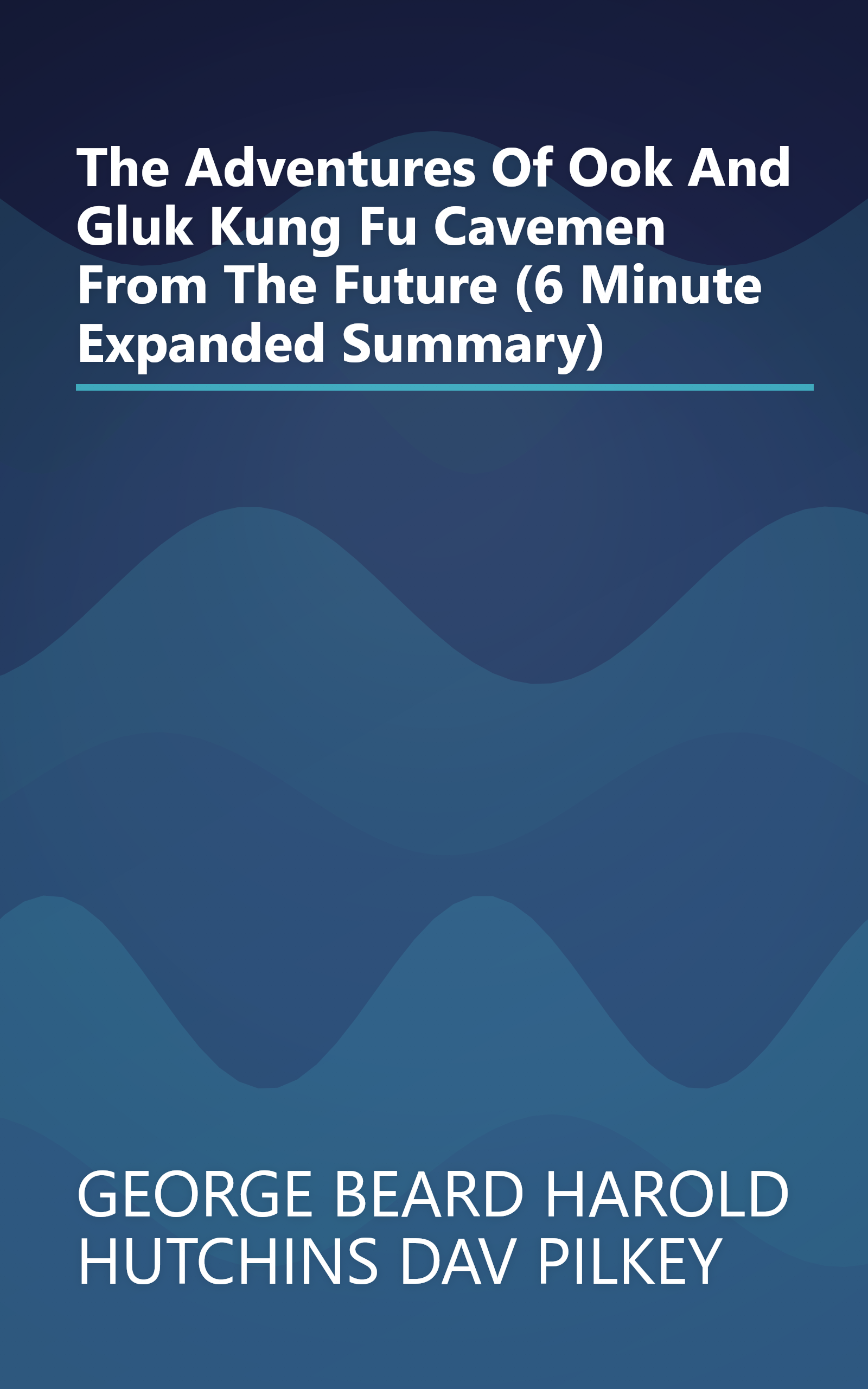 The Adventures Of Ook And Gluk  Kung Fu Cavemen From The Future (6 Minute   Expanded Summary) book cover