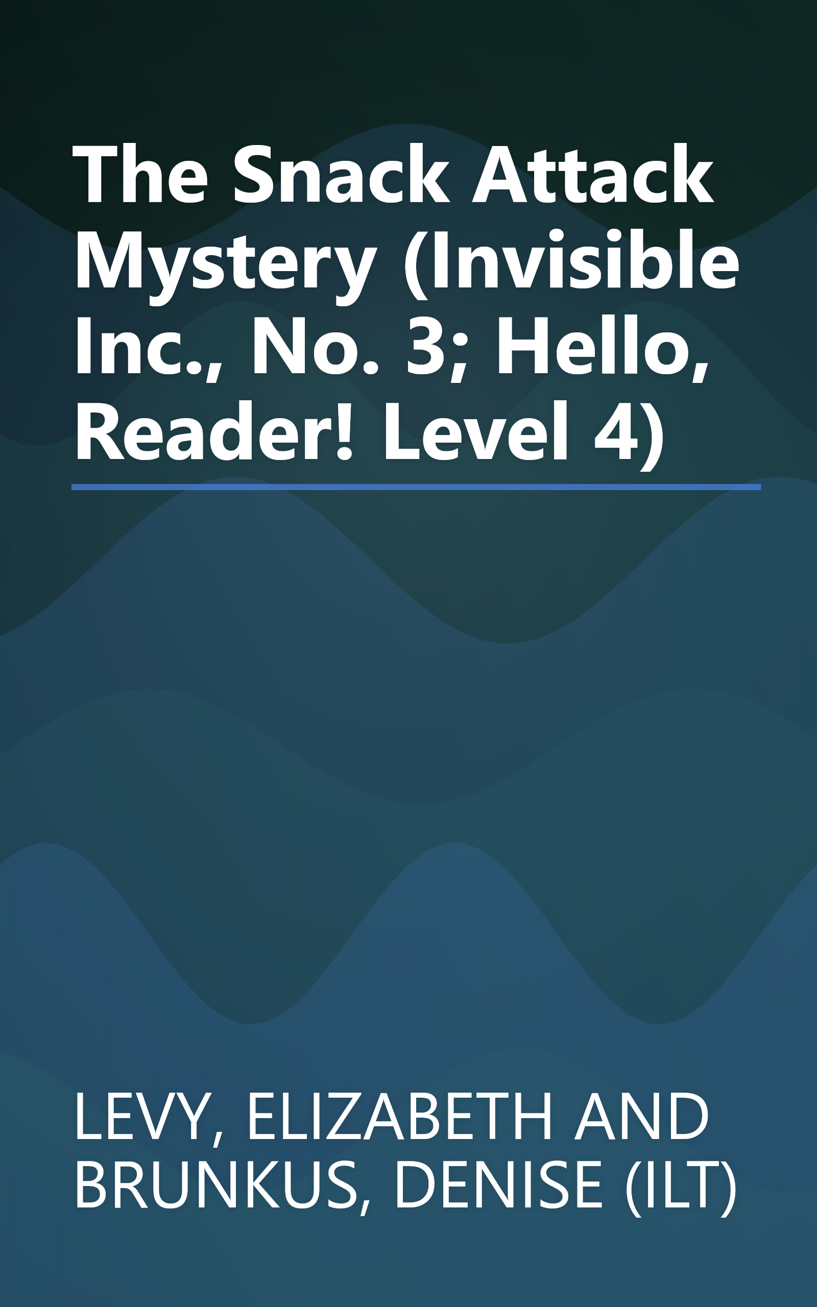 The Snack Attack Mystery (Invisible Inc., No. 3; Hello, Reader! Level 4) book cover