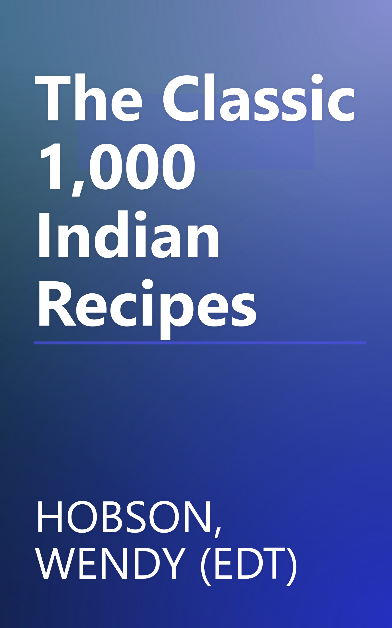 The Classic 1,000 Indian Recipes book cover