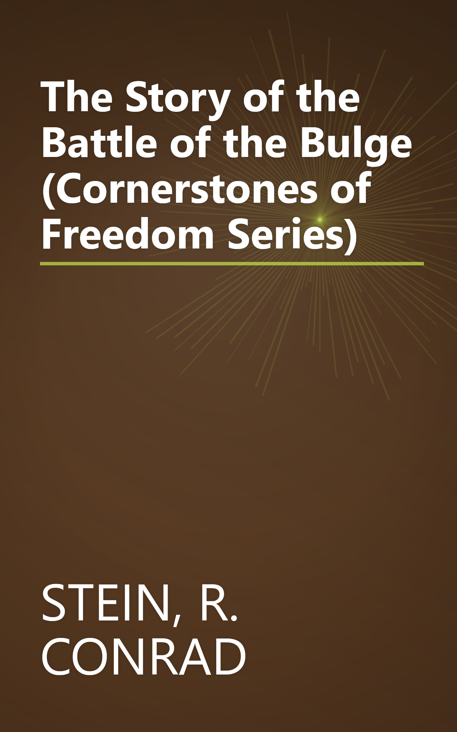 The Story of the Battle of the Bulge (Cornerstones of Freedom Series) book cover