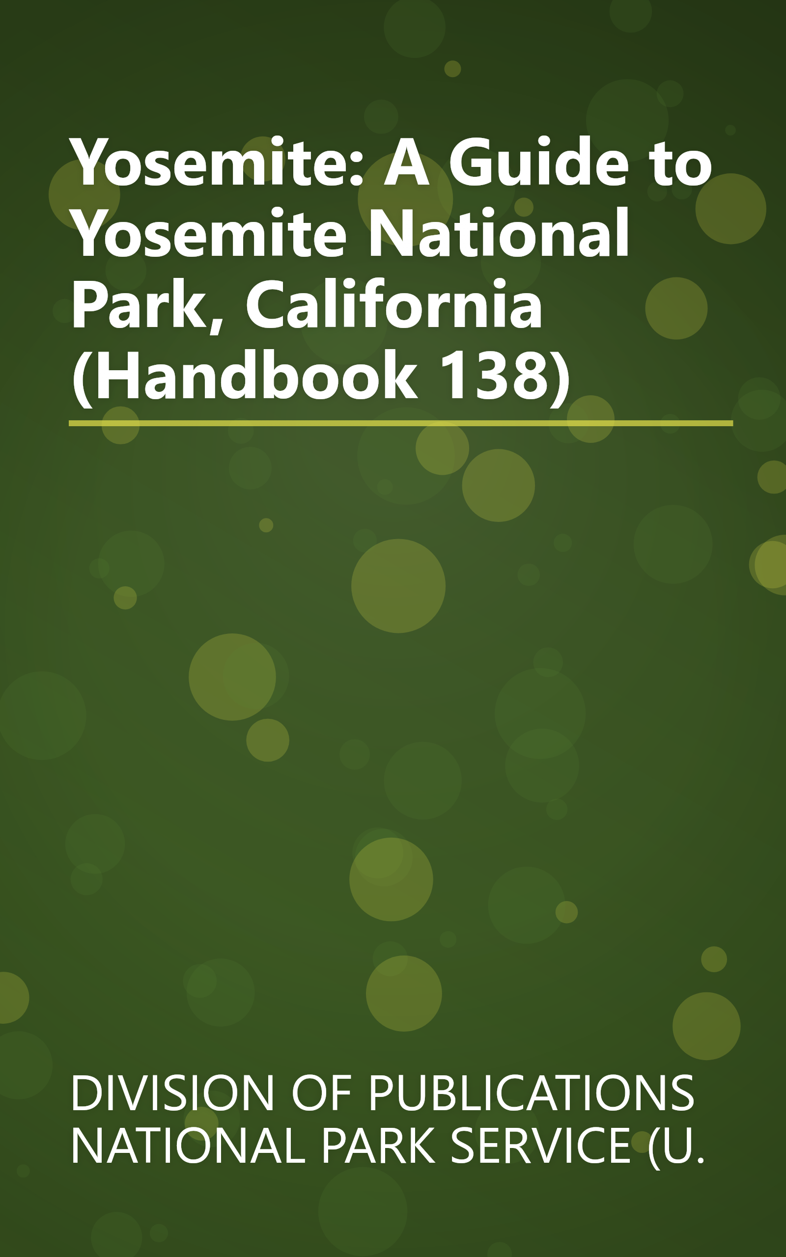 Yosemite: A Guide to Yosemite National Park, California (Handbook 138) book cover