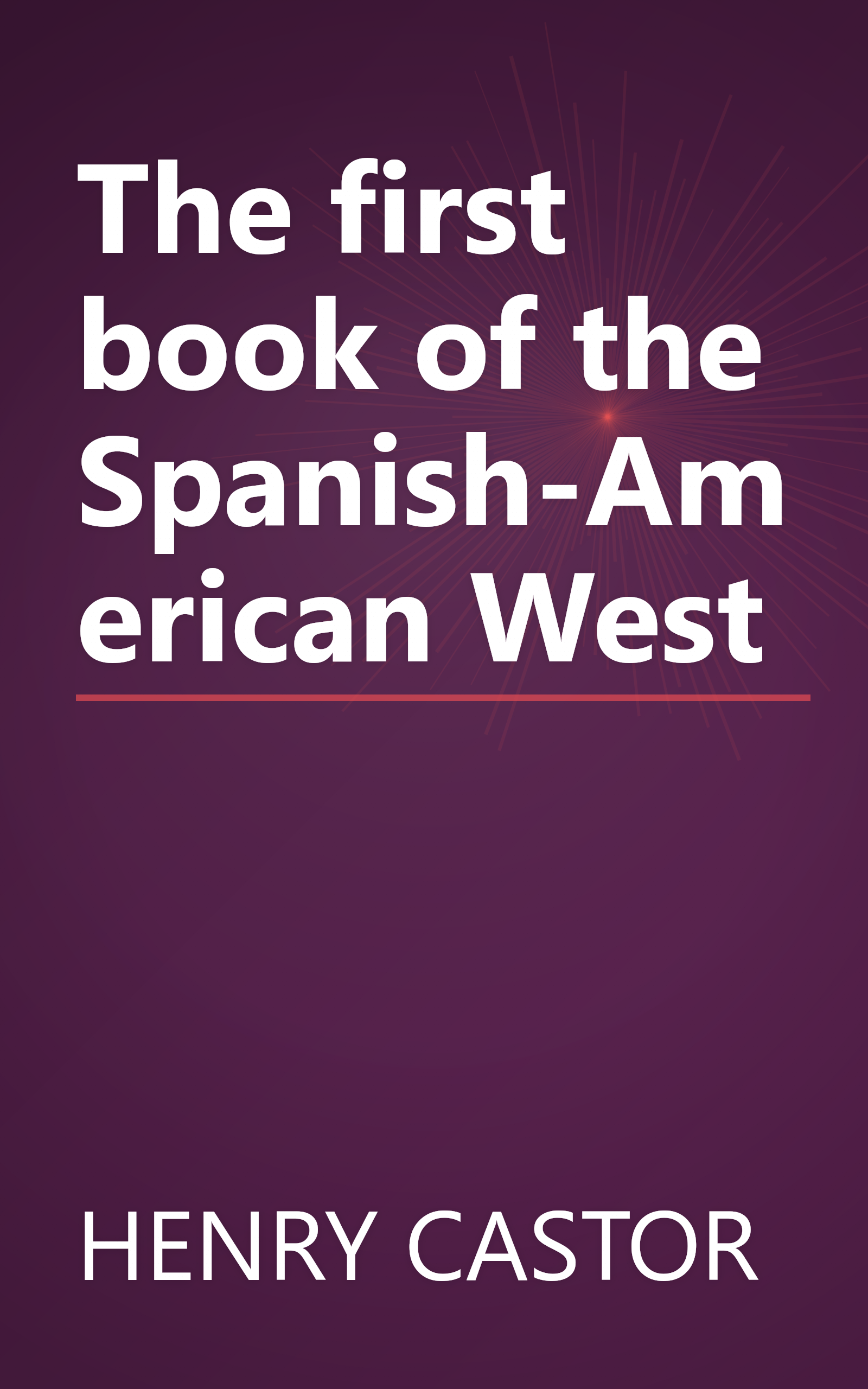 The first book of the Spanish-American West book cover