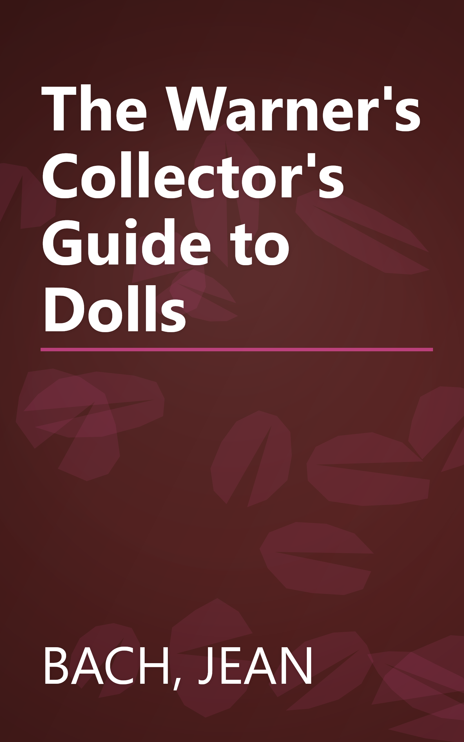 The Warner's Collector's Guide to Dolls book cover