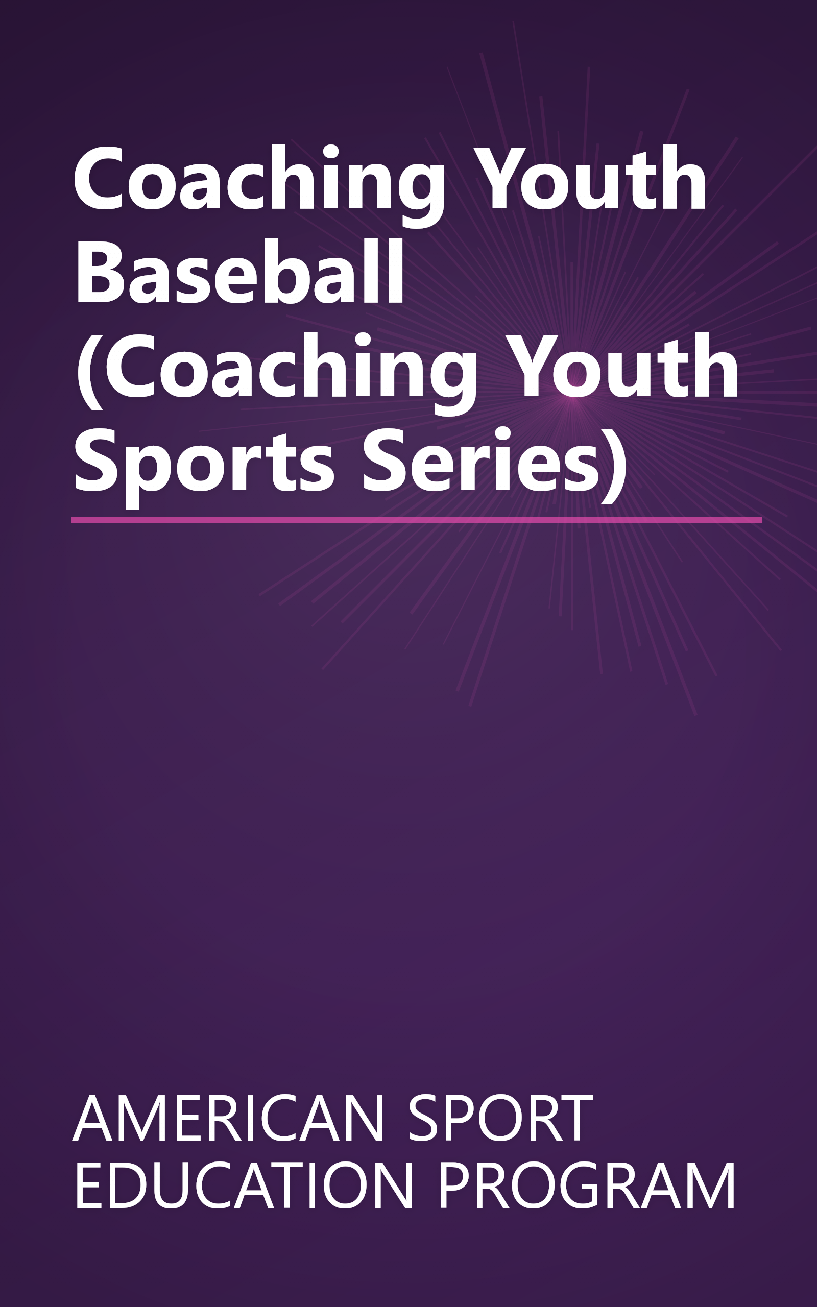 Coaching Youth Baseball (Coaching Youth Sports Series) book cover