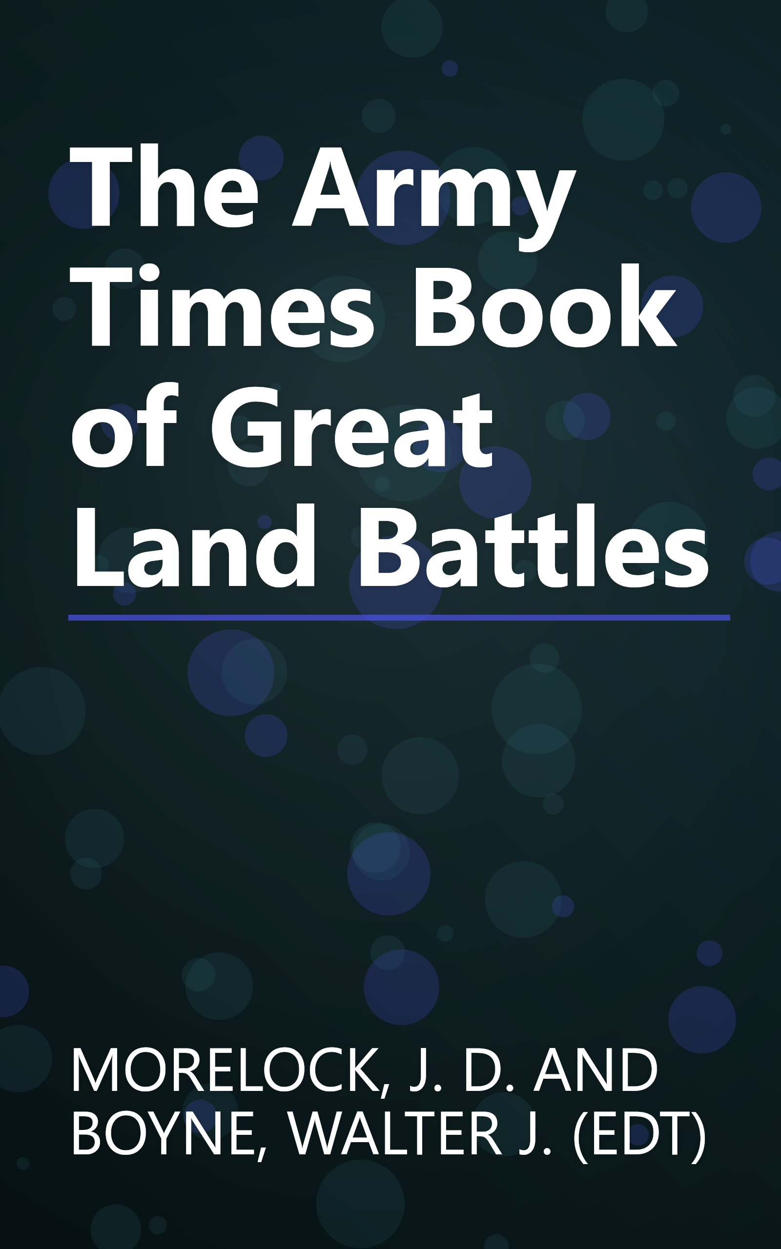 The Army Times Book of Great Land Battles book cover