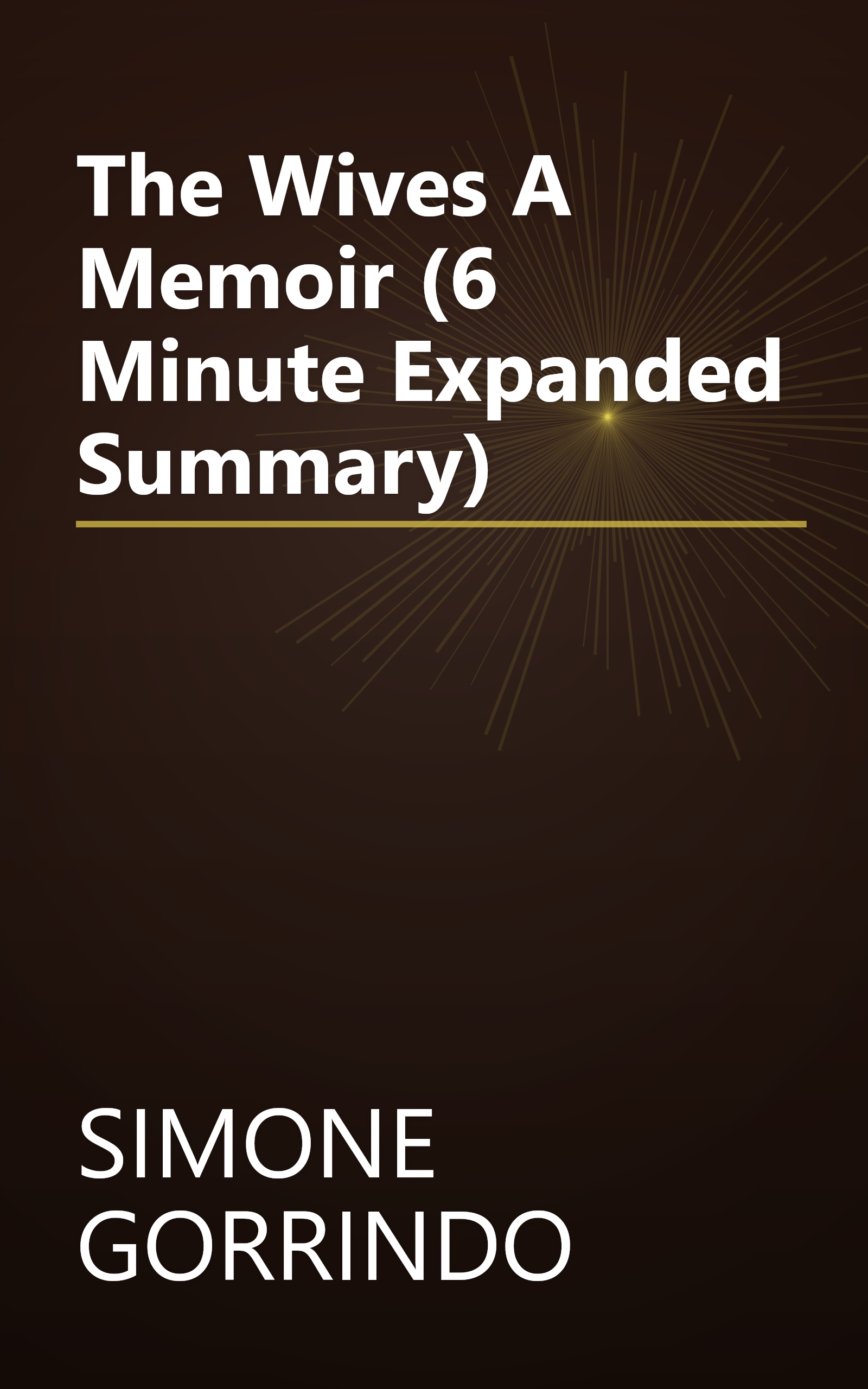 The Wives  A Memoir (6 Minute   Expanded Summary) book cover