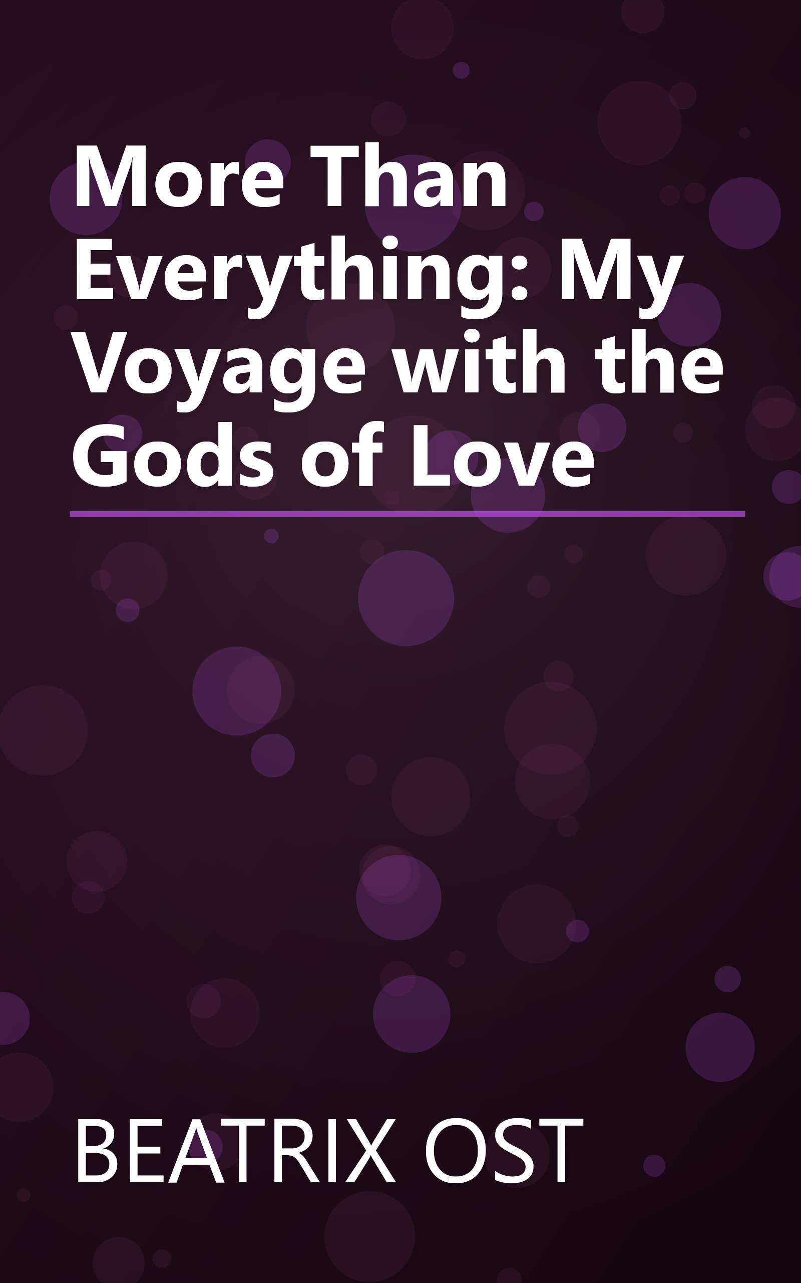 More Than Everything: My Voyage with the Gods of Love book cover