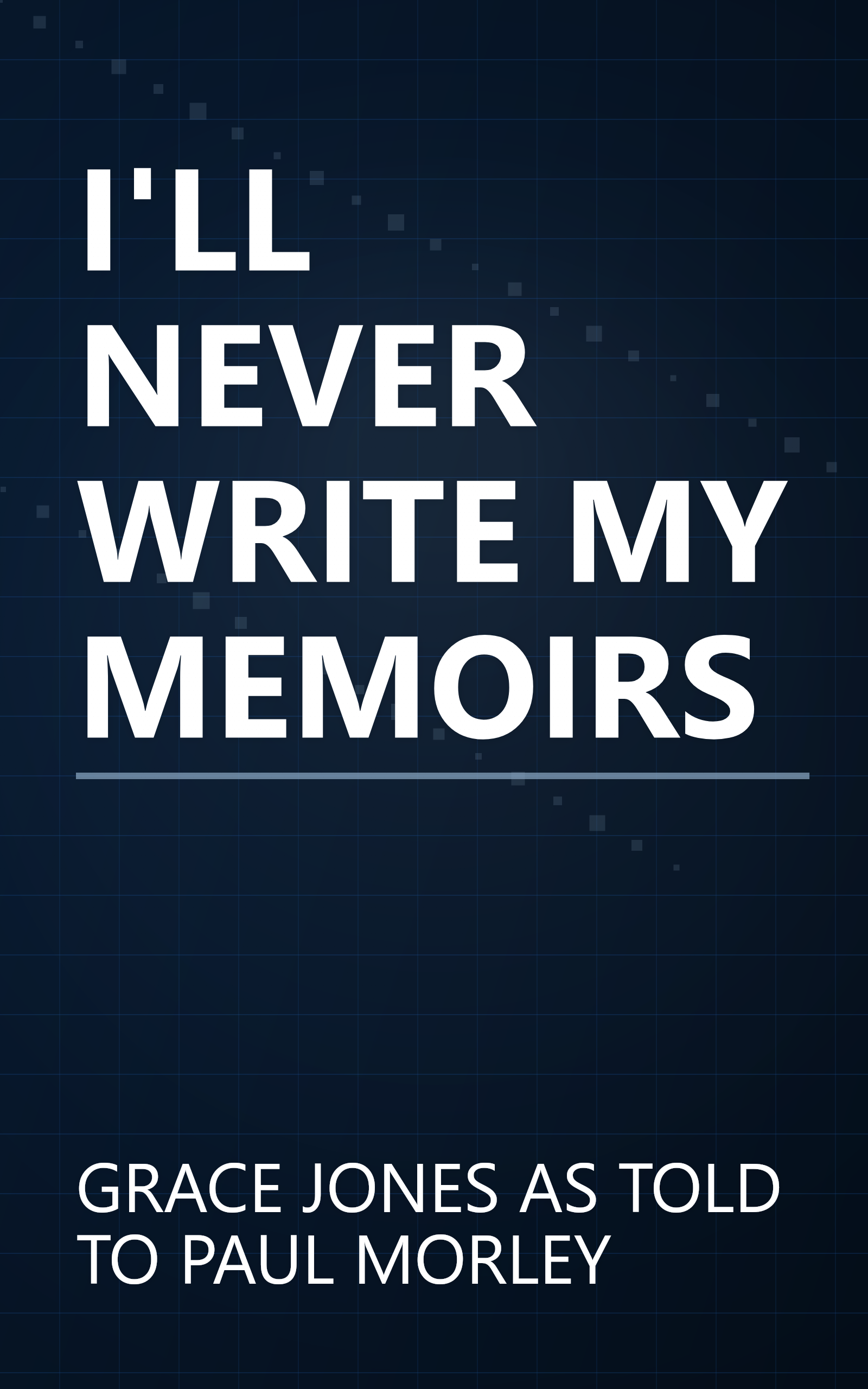 I'LL NEVER WRITE MY MEMOIRS book cover