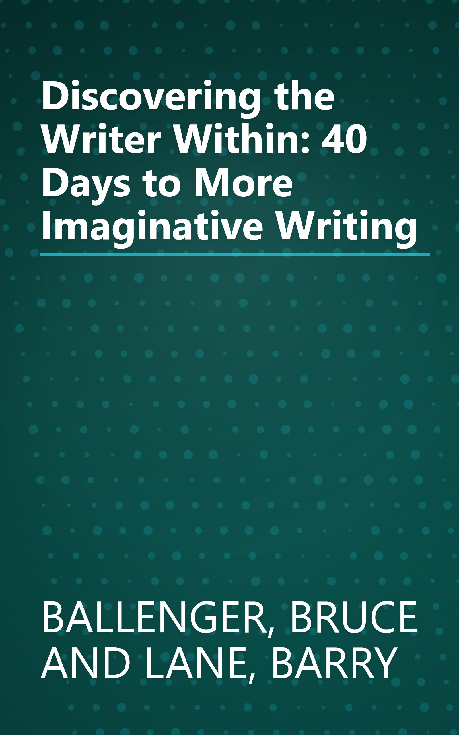 Discovering the Writer Within: 40 Days to More Imaginative Writing book cover