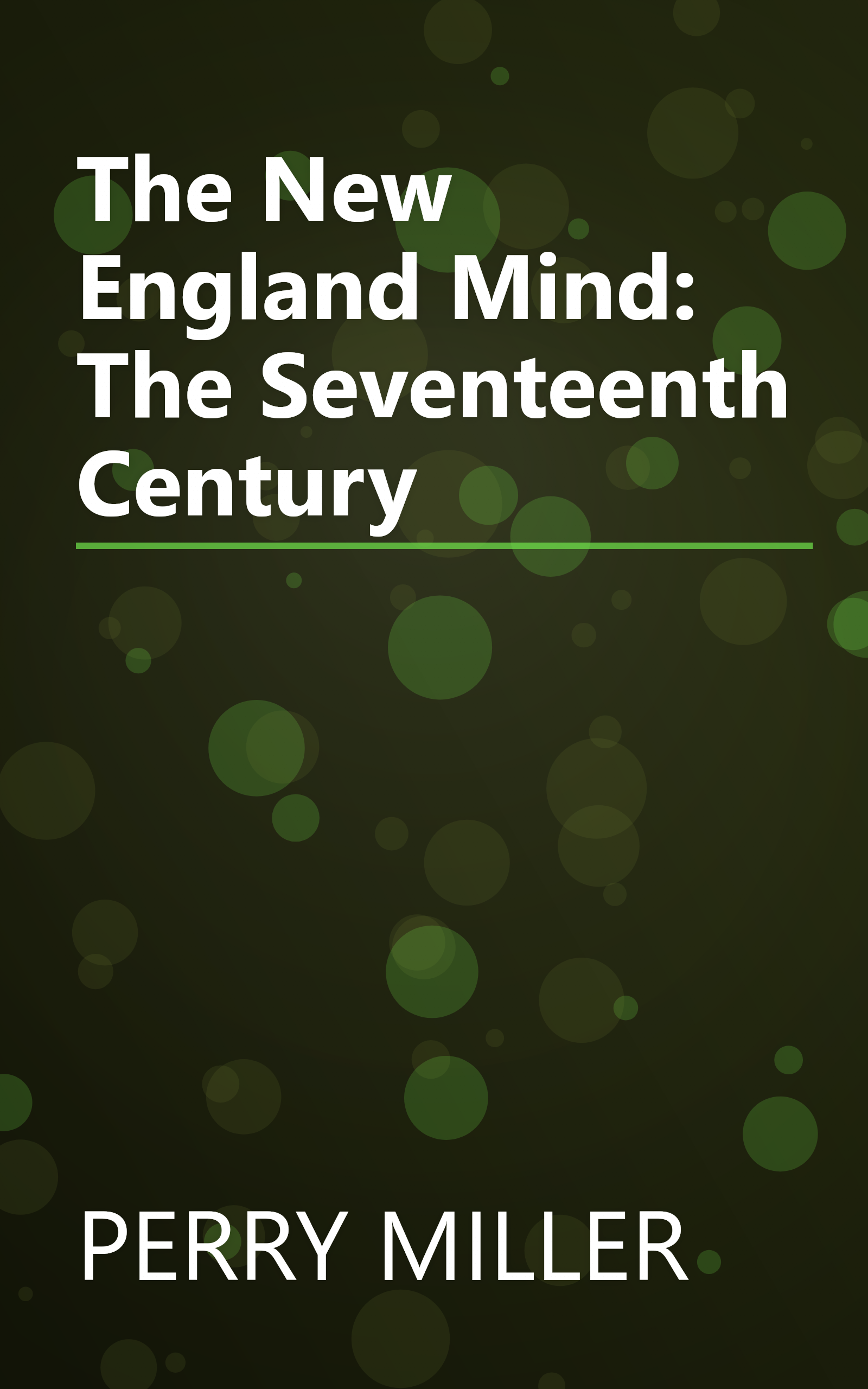 The New England Mind: The Seventeenth Century book cover