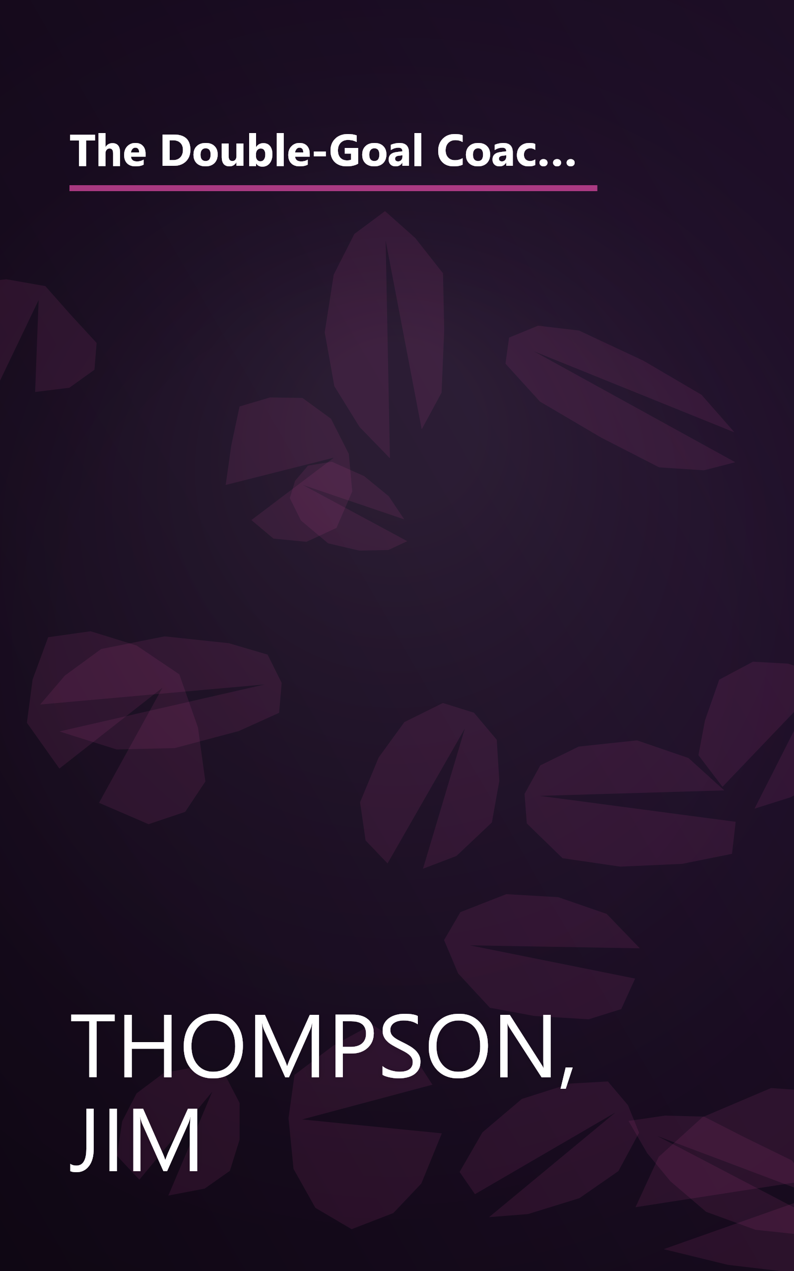 The Double-Goal Coach: Positive Coaching Tools for Honoring the Game and Developing Winners in Sports and Life (Harperresource Book) book cover