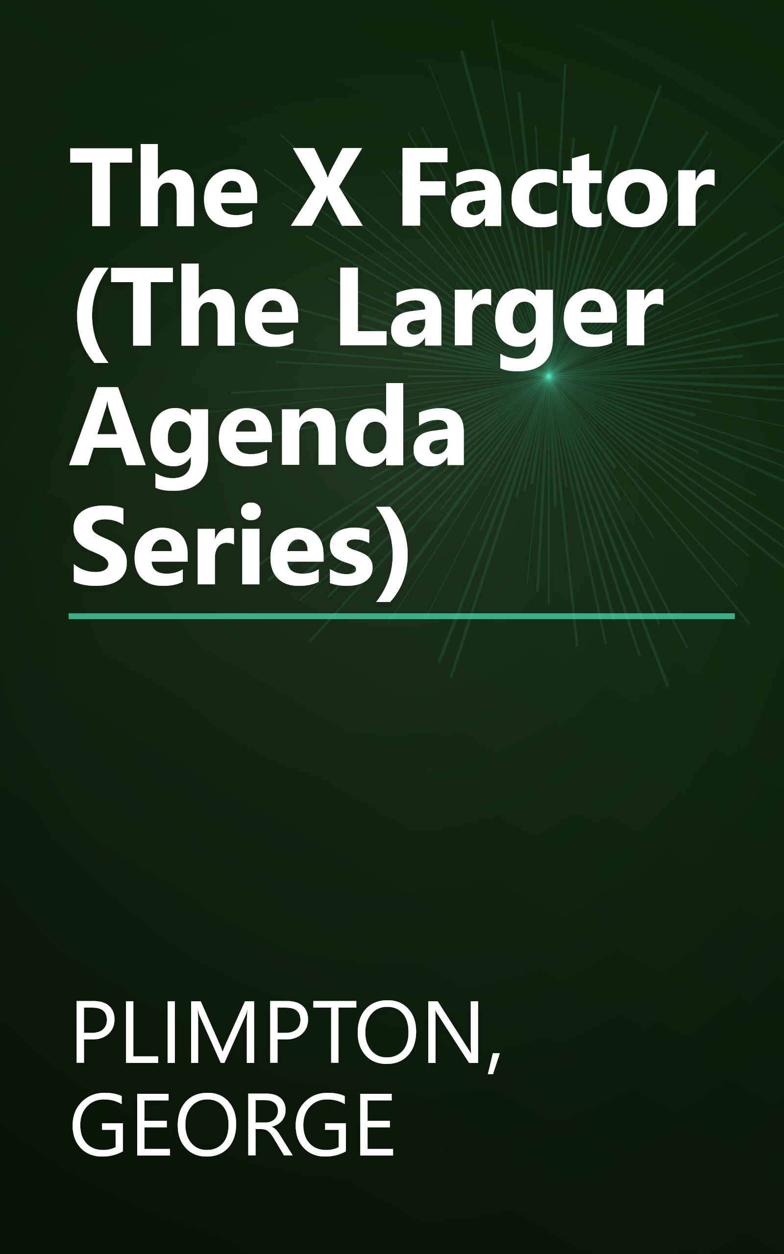 The X Factor (The Larger Agenda Series) book cover