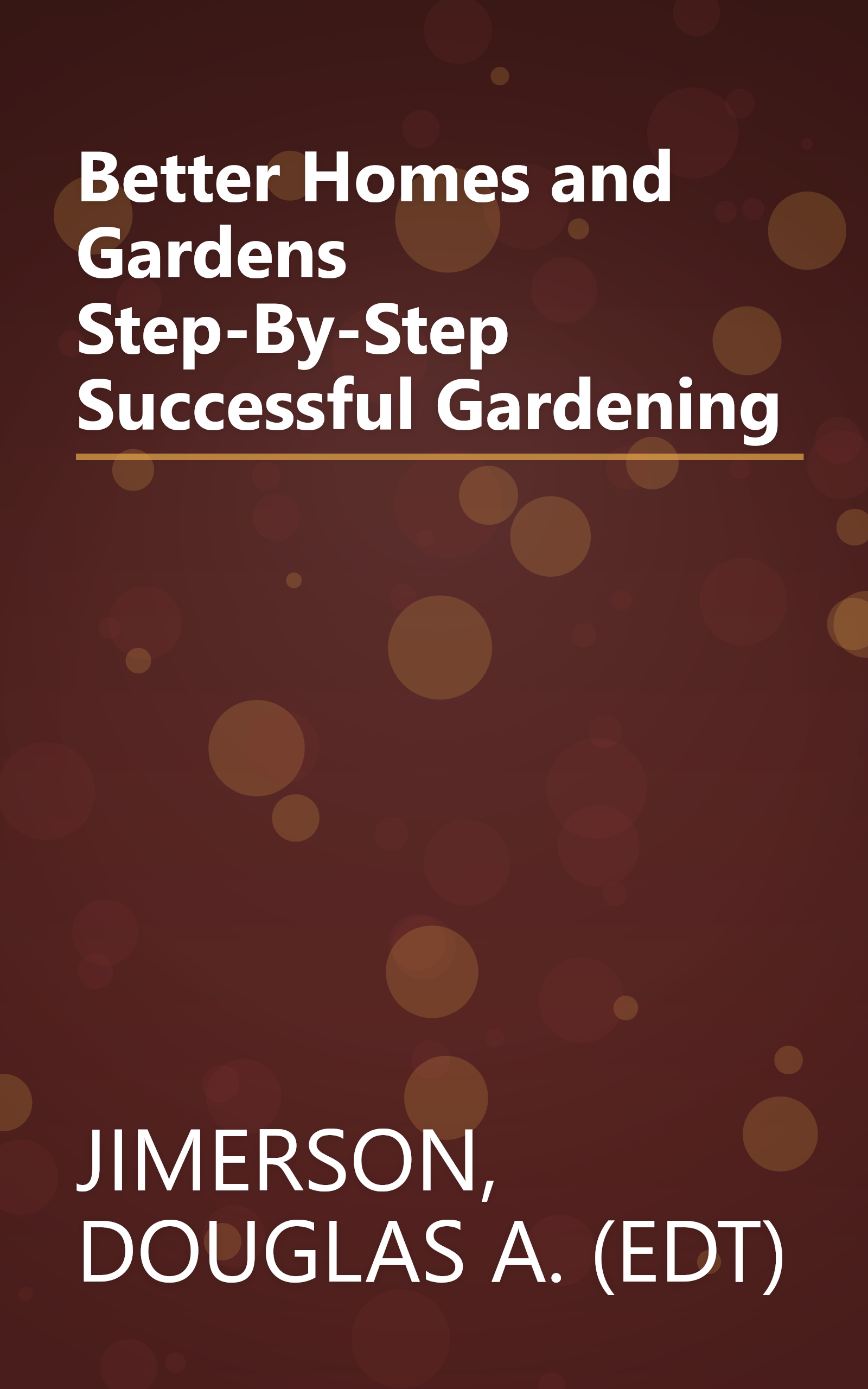 Better Homes and Gardens Step-By-Step Successful Gardening book cover