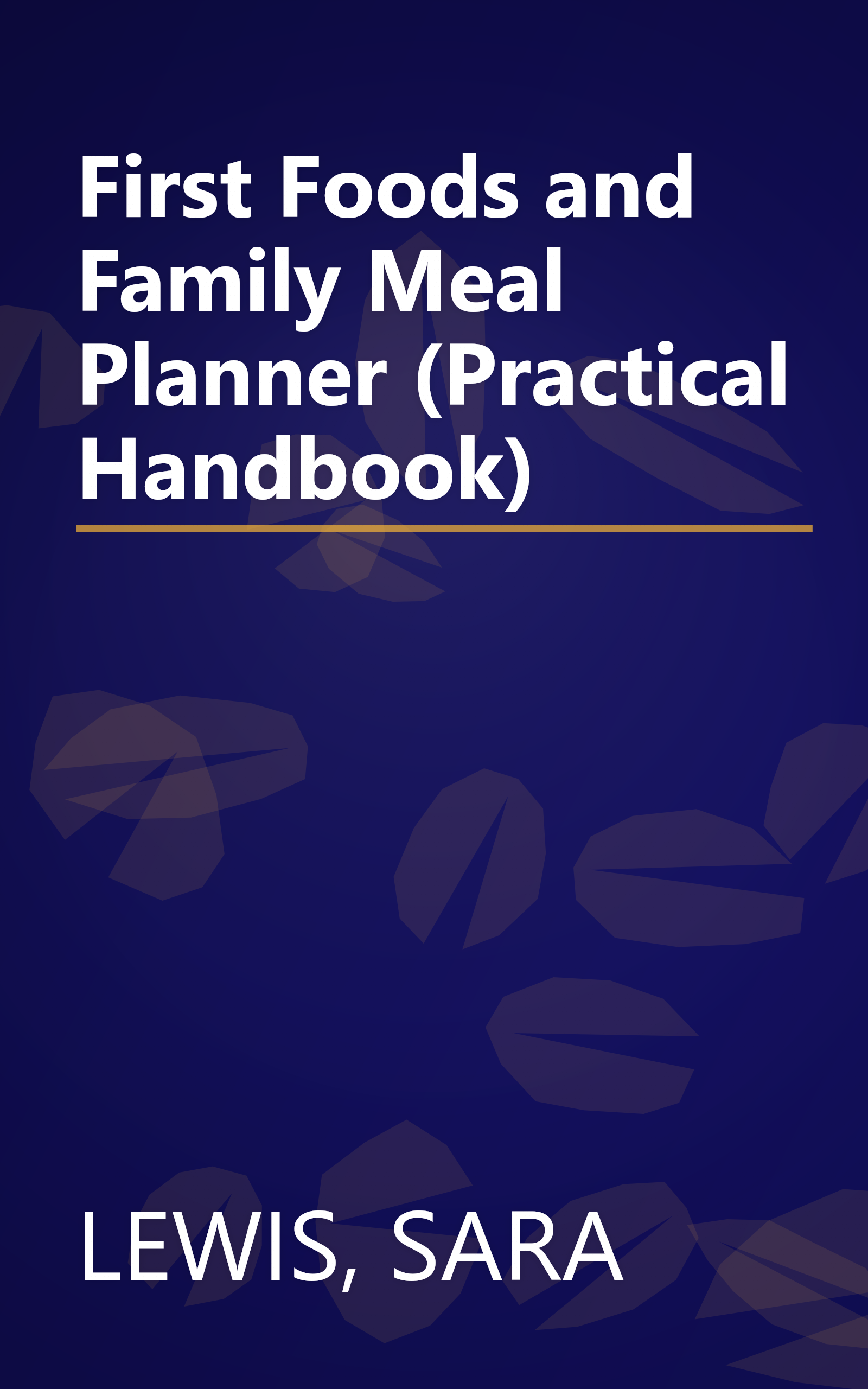 First Foods and Family Meal Planner (Practical Handbook) book cover