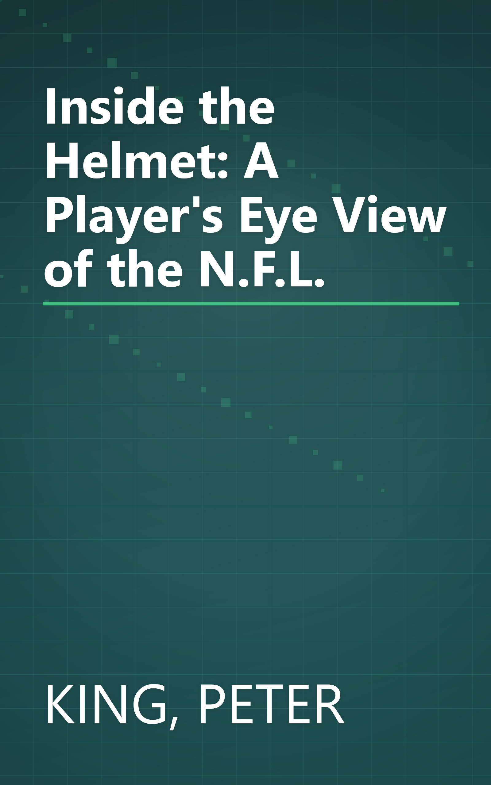 Inside the Helmet: A Player's Eye View of the N.F.L. book cover