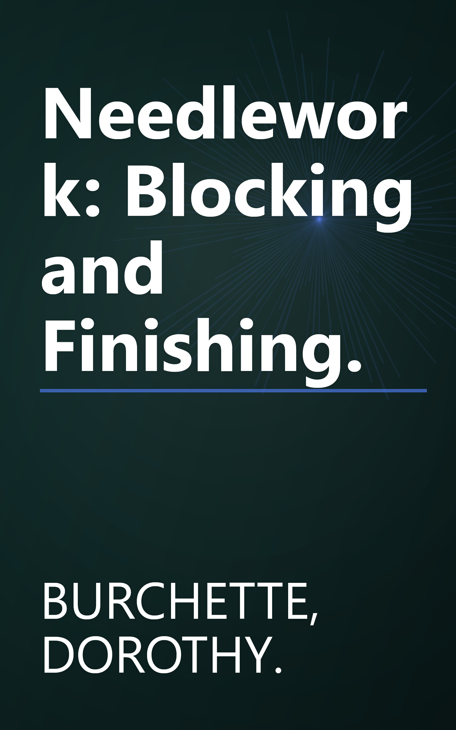 Needlework: Blocking and Finishing. book cover