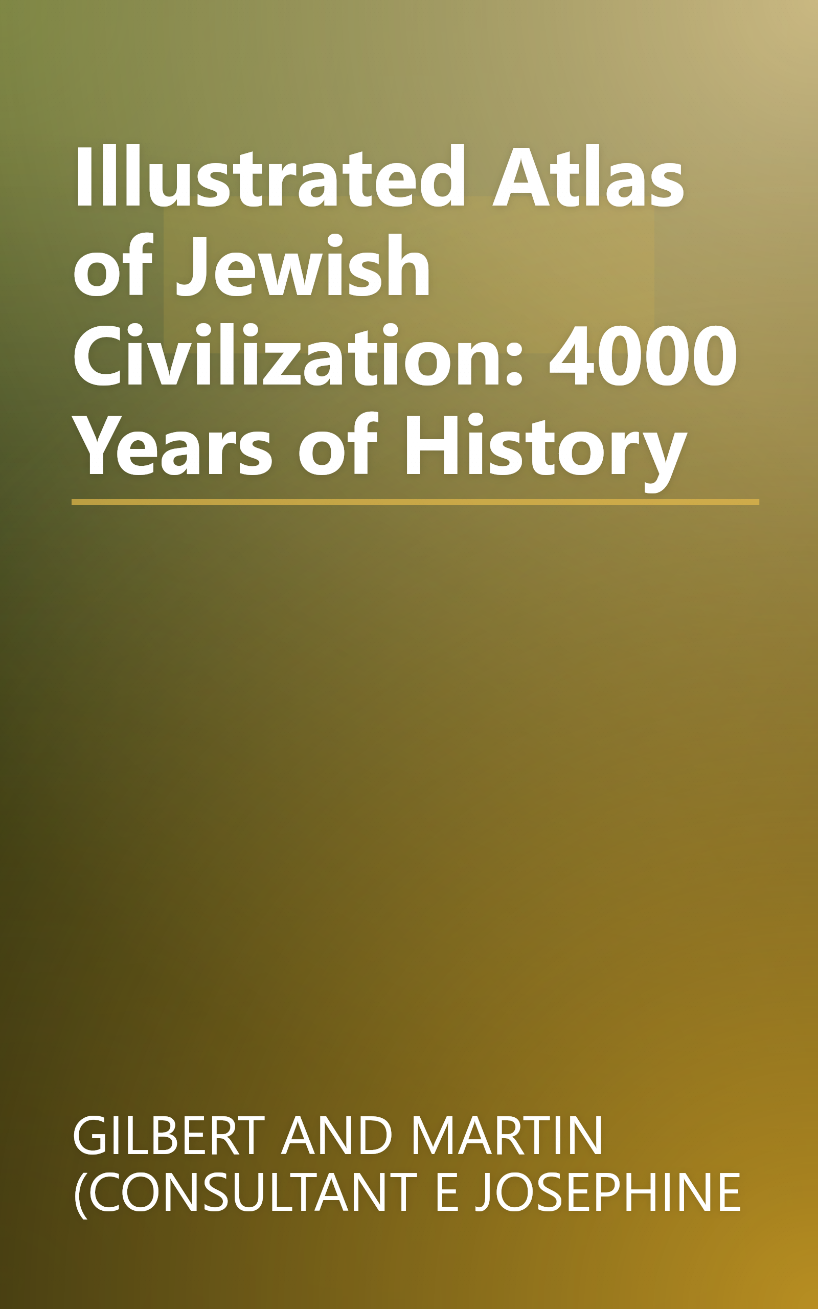 Illustrated Atlas of Jewish Civilization: 4000 Years of History book cover