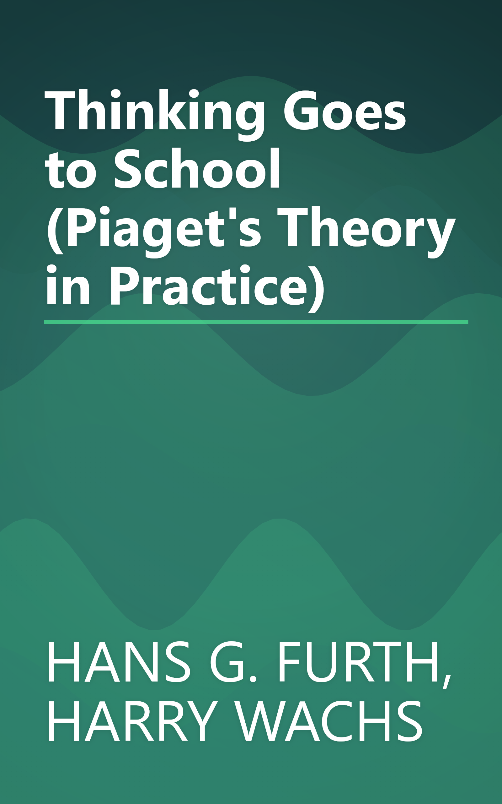 Thinking Goes to School (Piaget's Theory in Practice) book cover