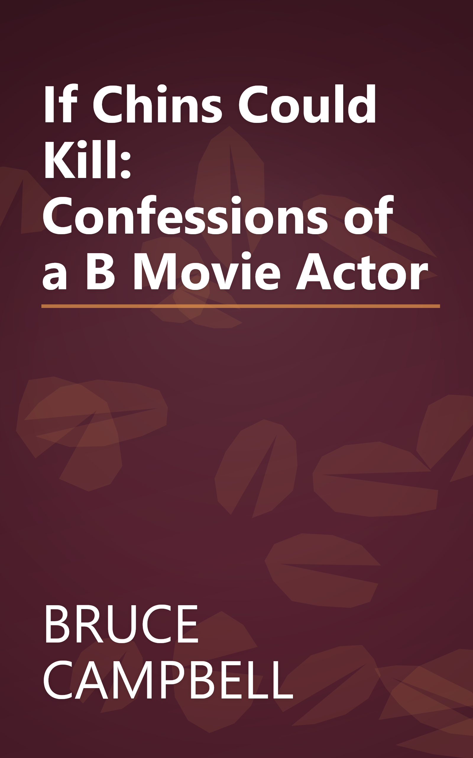 If Chins Could Kill: Confessions of a B Movie Actor book cover