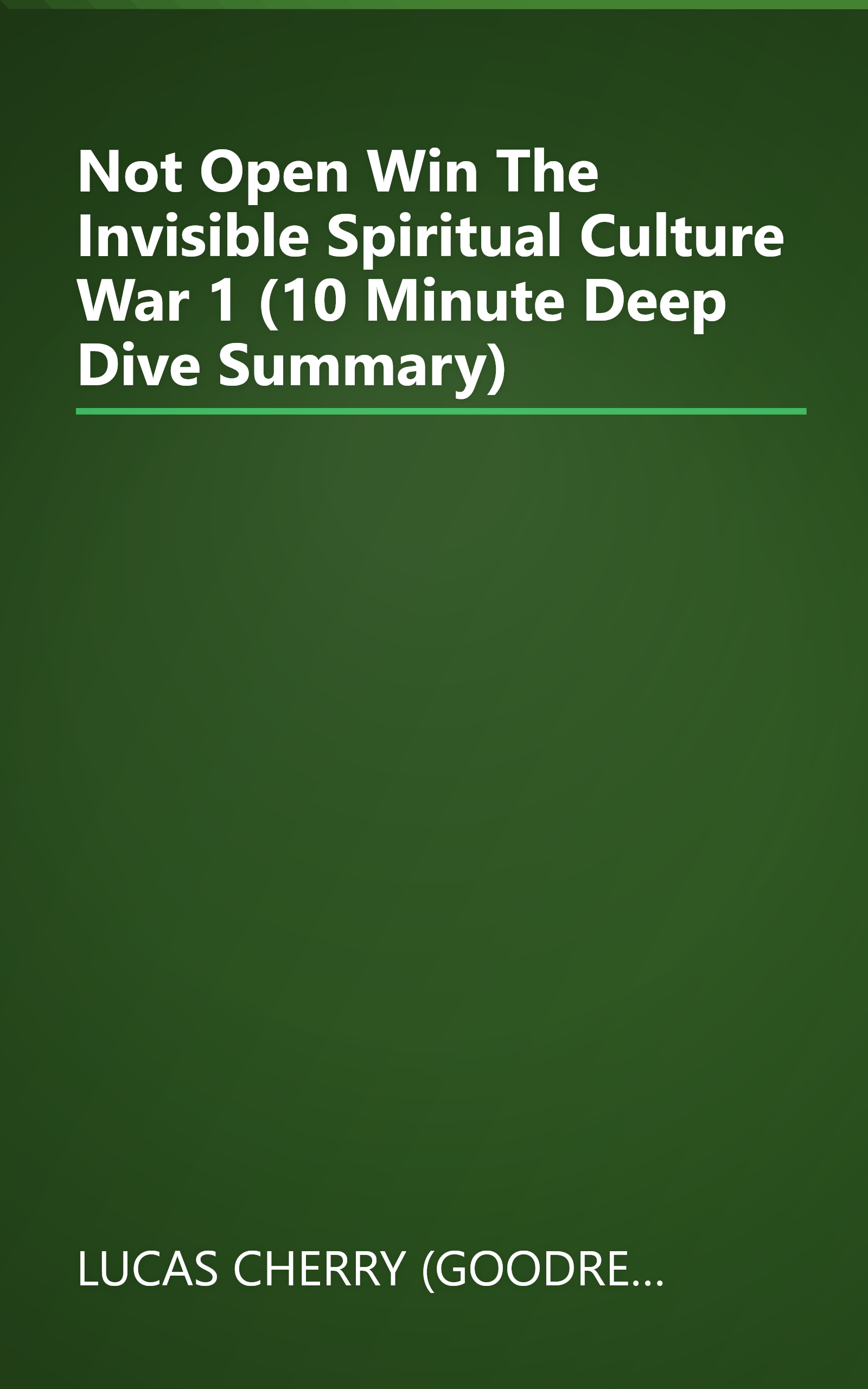 Not Open  Win The Invisible Spiritual Culture War 1 (10 Minute   Deep Dive Summary) book cover