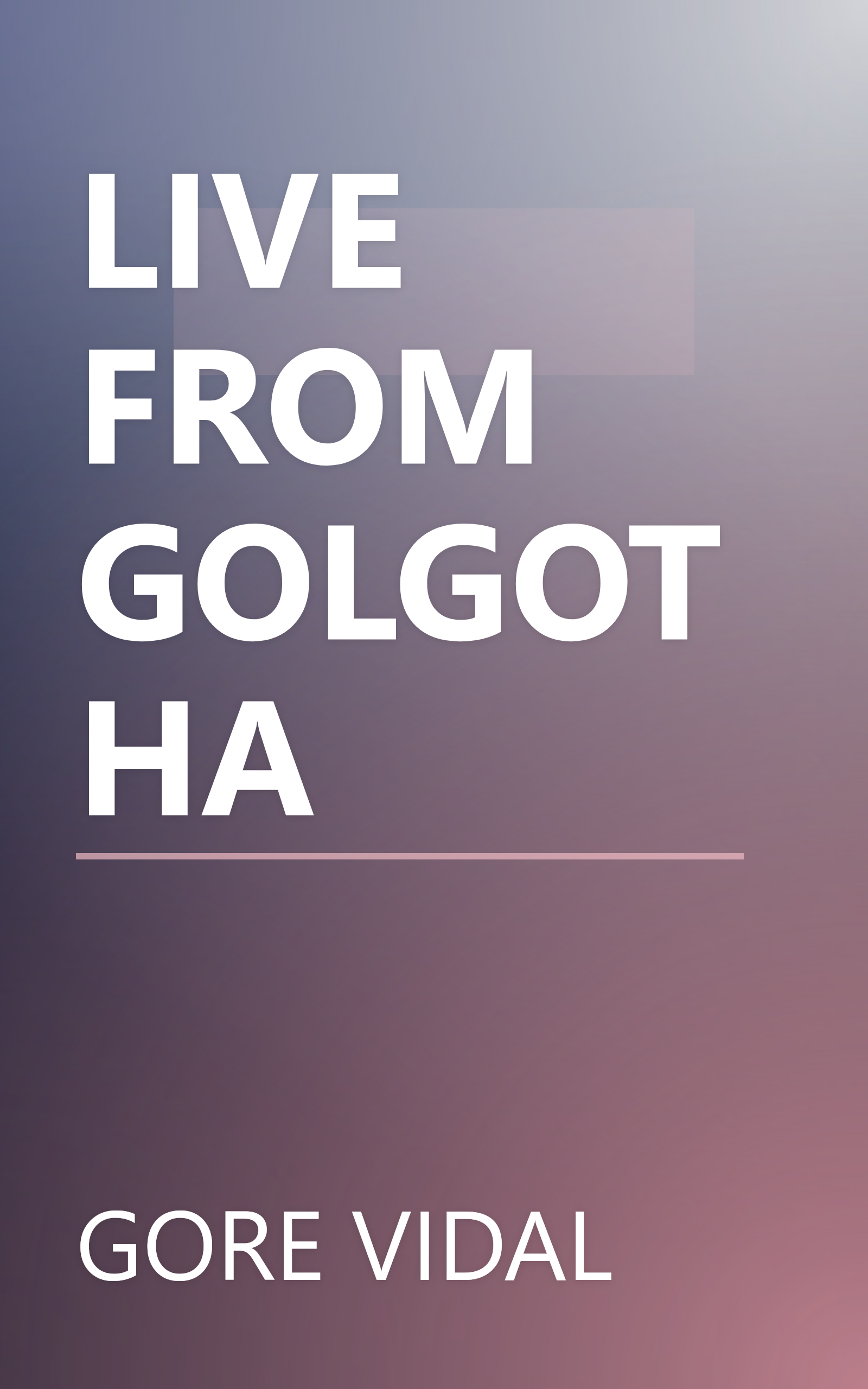 LIVE FROM GOLGOTHA book cover