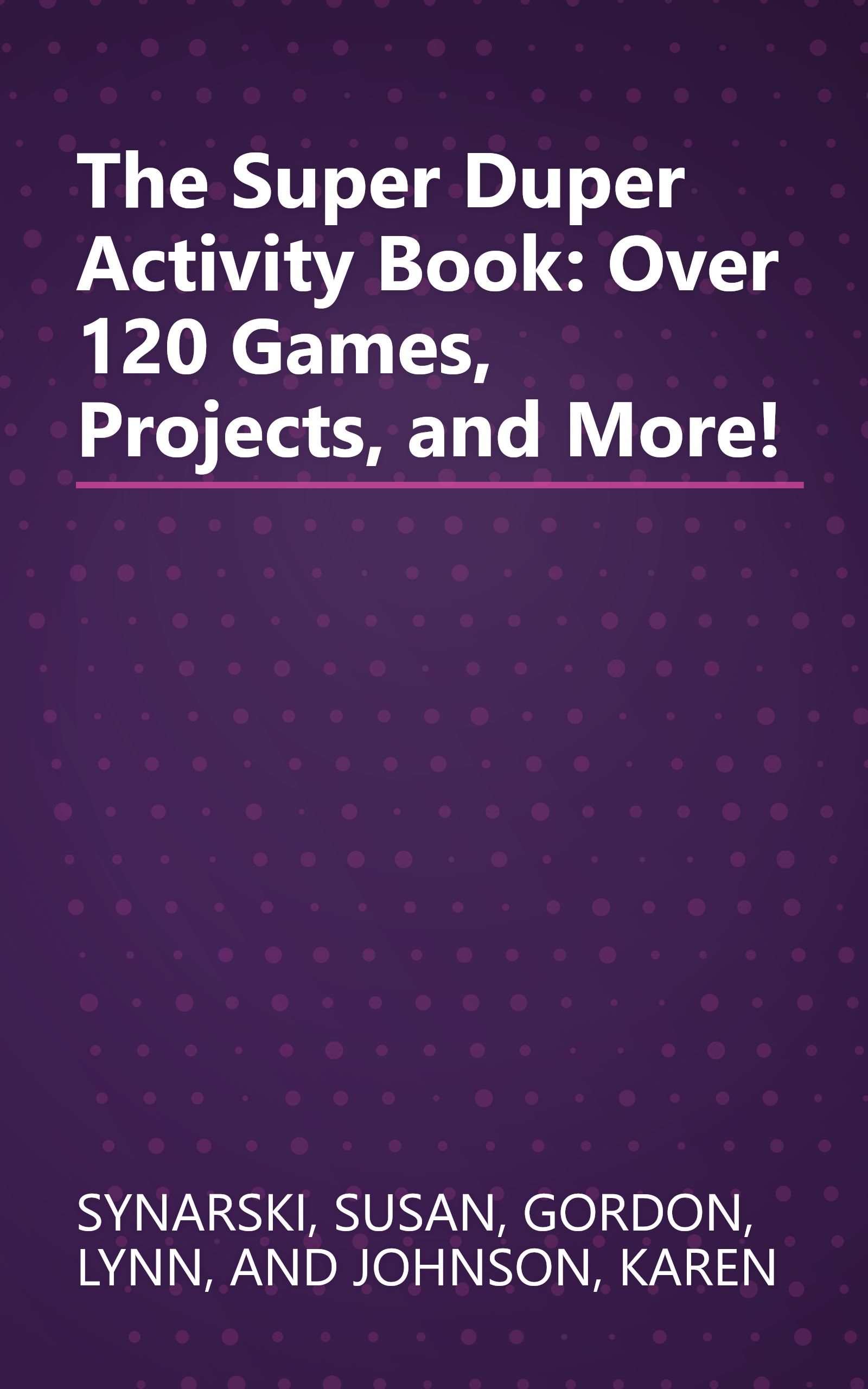 The Super Duper Activity Book: Over 120 Games, Projects, and More! book cover