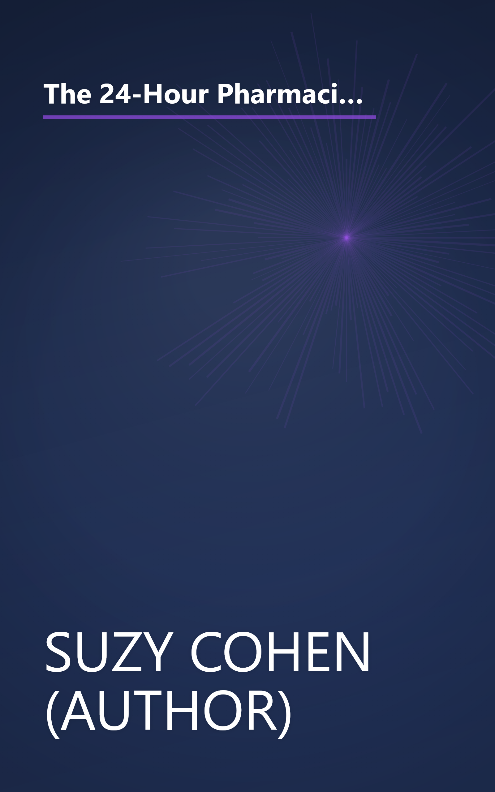 The 24-Hour Pharmacist: Honest Advice and Amazing Cures from America's Most Trusted Pharmacist (Hardcover) book cover