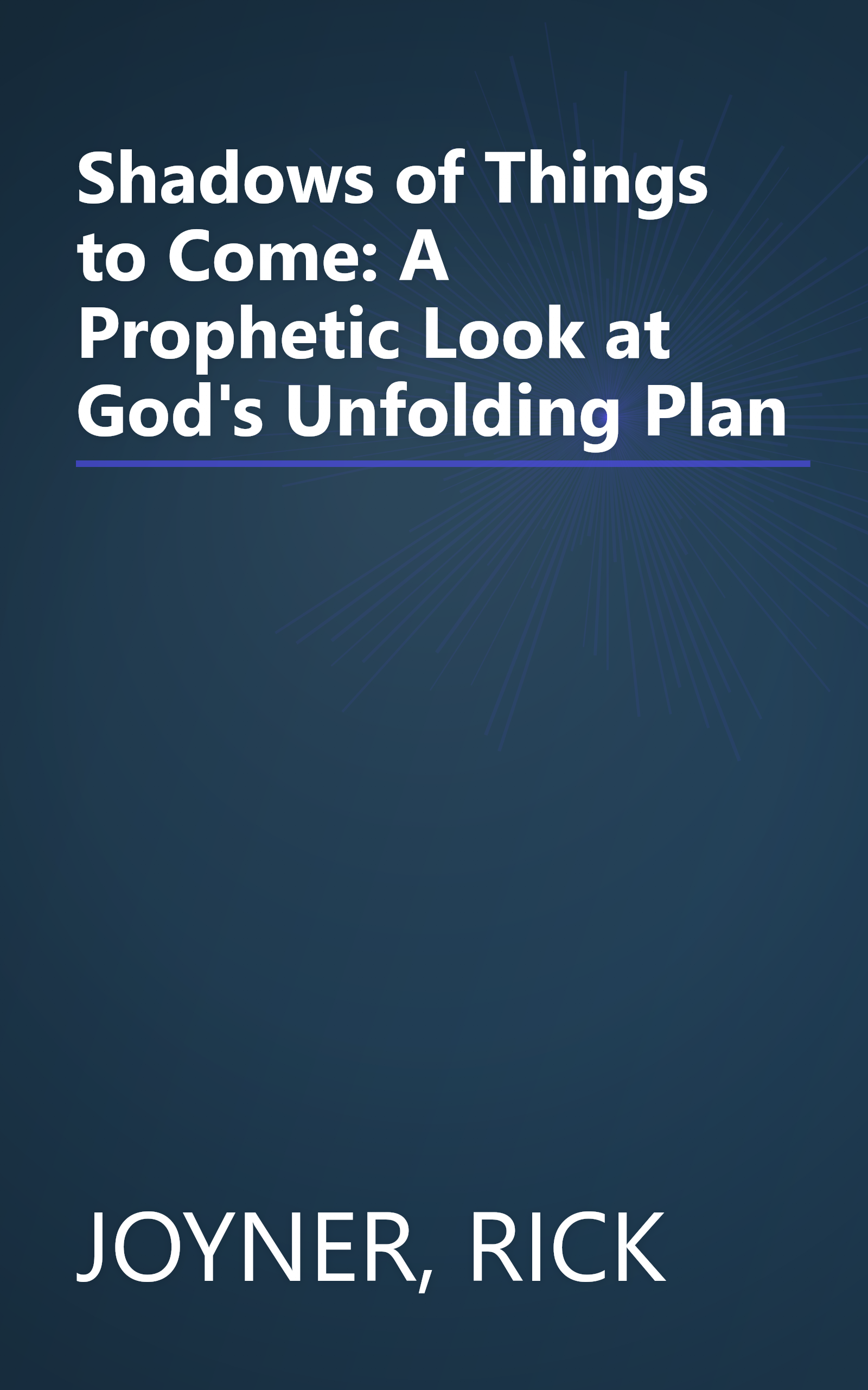 Shadows of Things to Come: A Prophetic Look at God's Unfolding Plan book cover